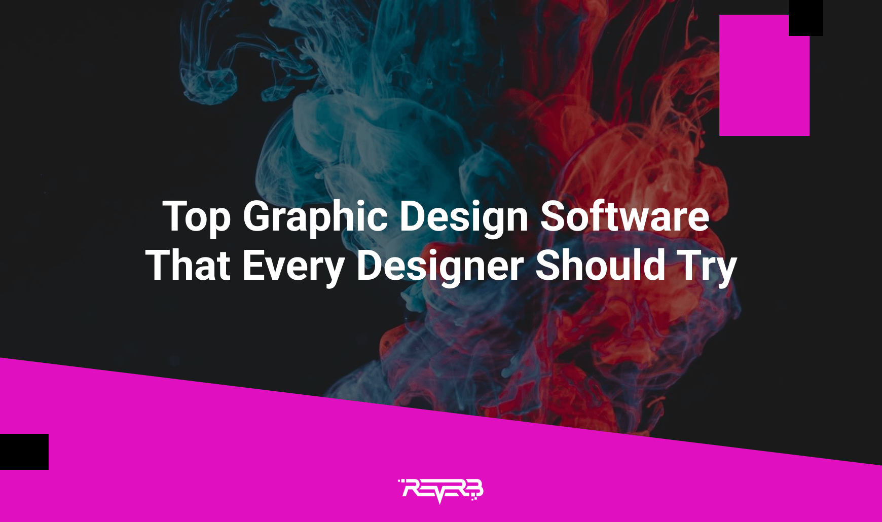 Top Graphic Design Software That Every Designer Should Try | REVERB