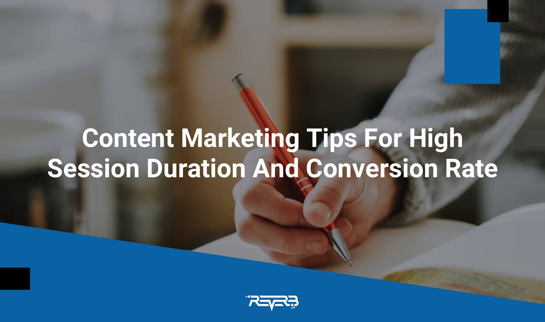 Content Marketing Tips For High Session Duration And Conversion Rate ...