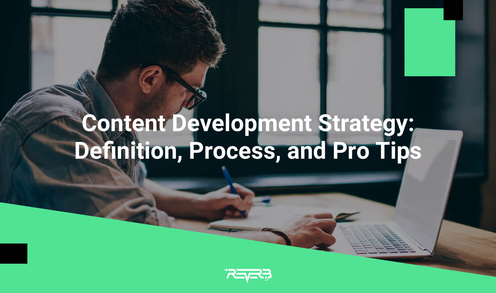 Content Development Strategy: Definition, Process, and Pro Tips | REVERB