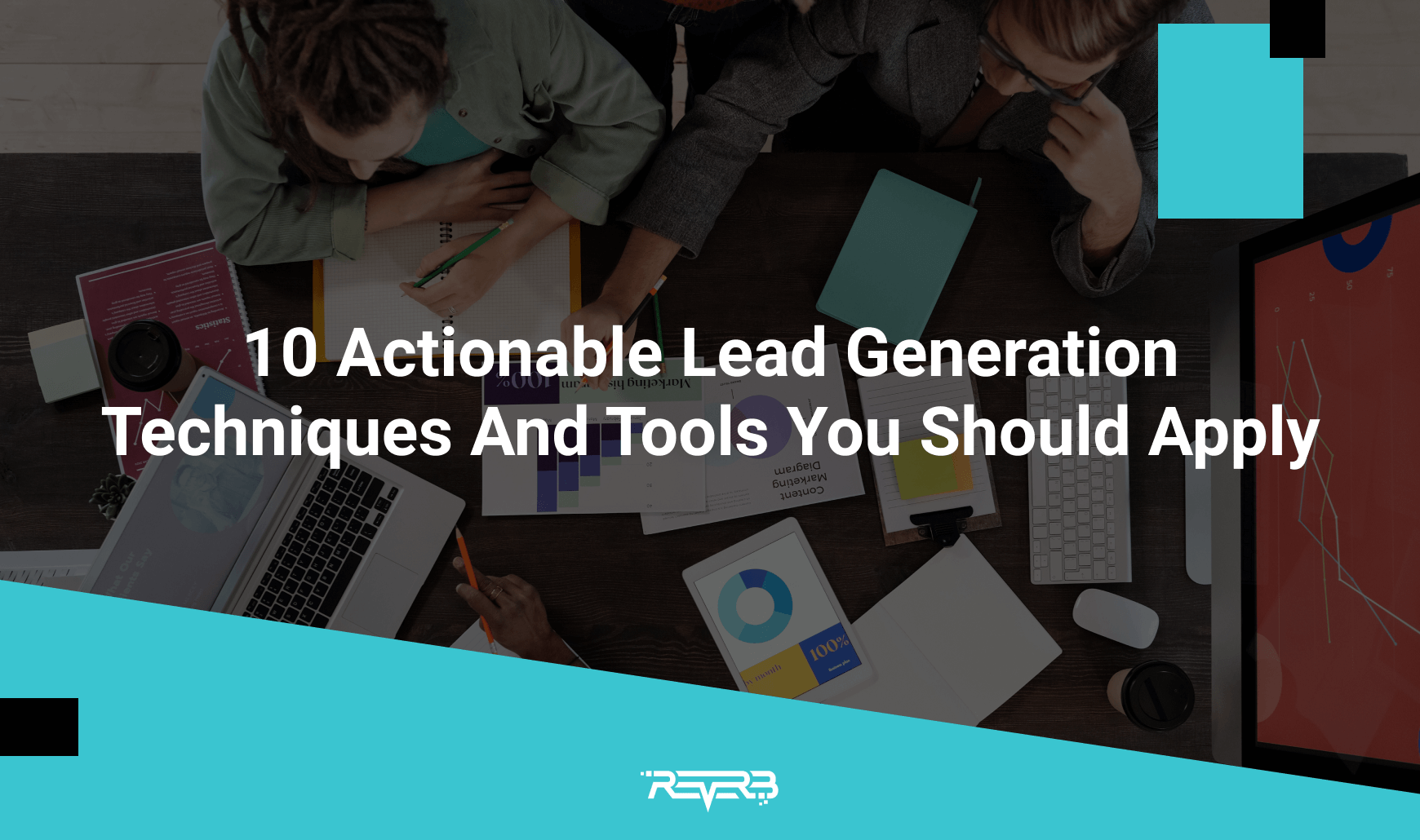 10 Actionable Lead Generation Techniques and Tools To Apply