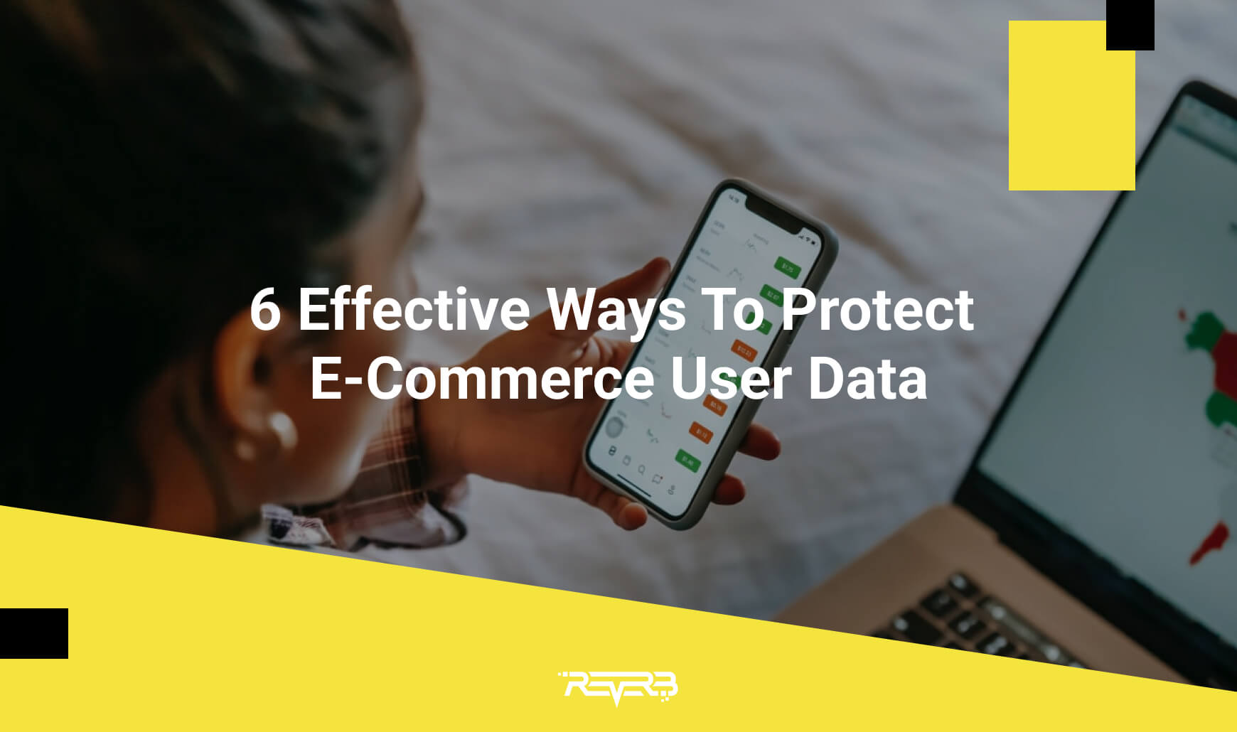 6 Effective Ways To Protect E-Commerce User Data | REVERB