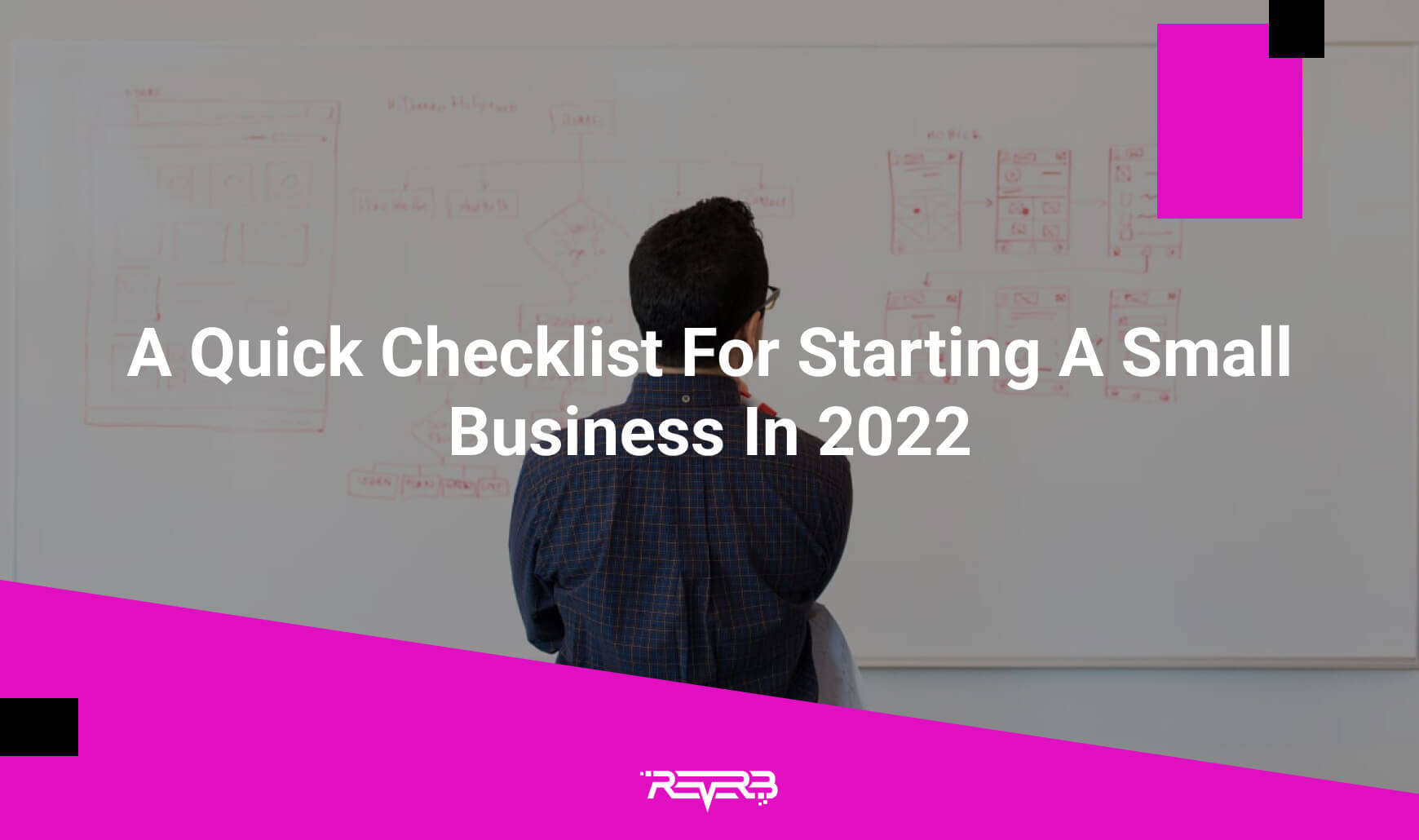A Quick Checklist For Starting A Small Business In 2022 | REVERB