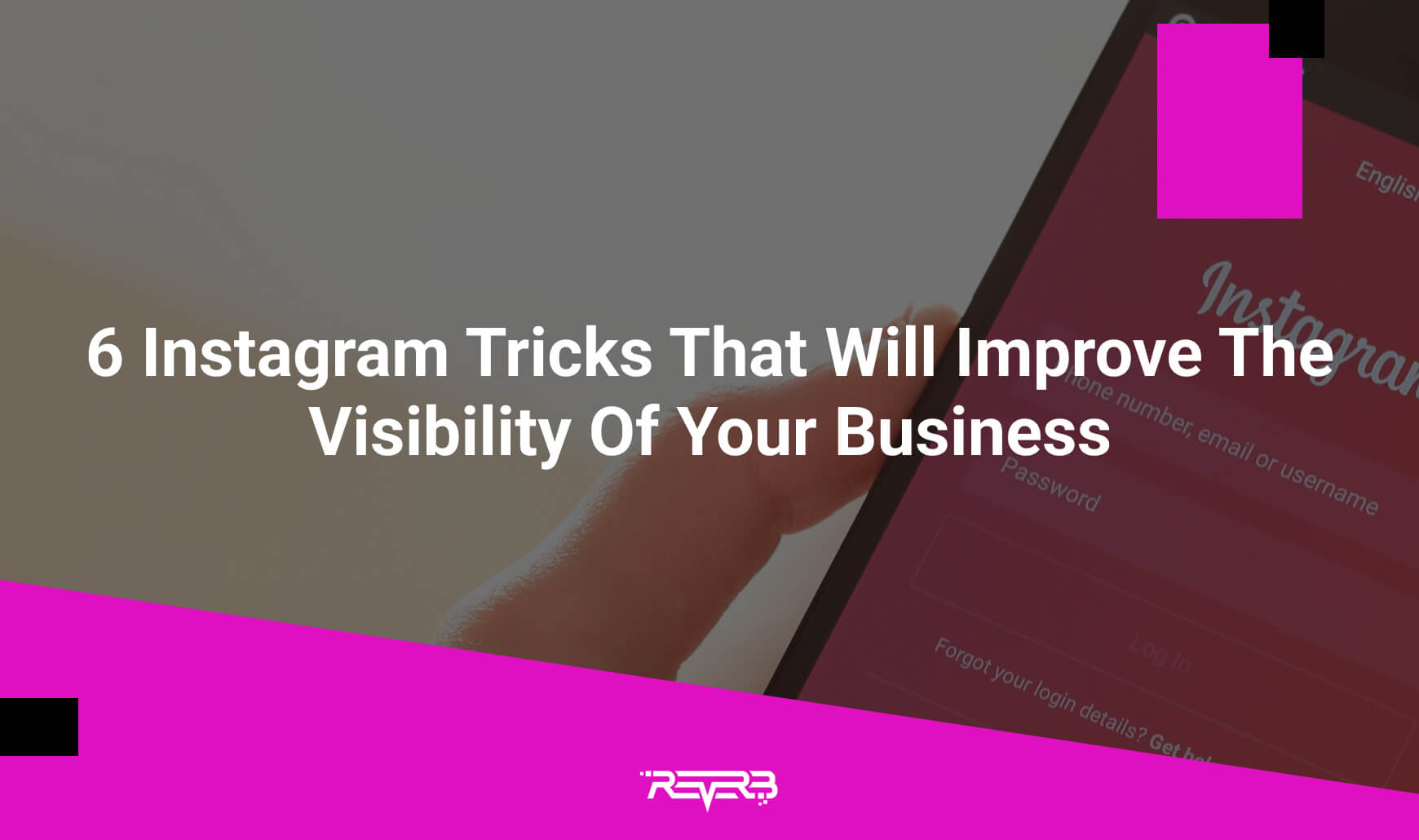 6 Instagram Tricks That Will Improve The Visibility Of Your Business ...