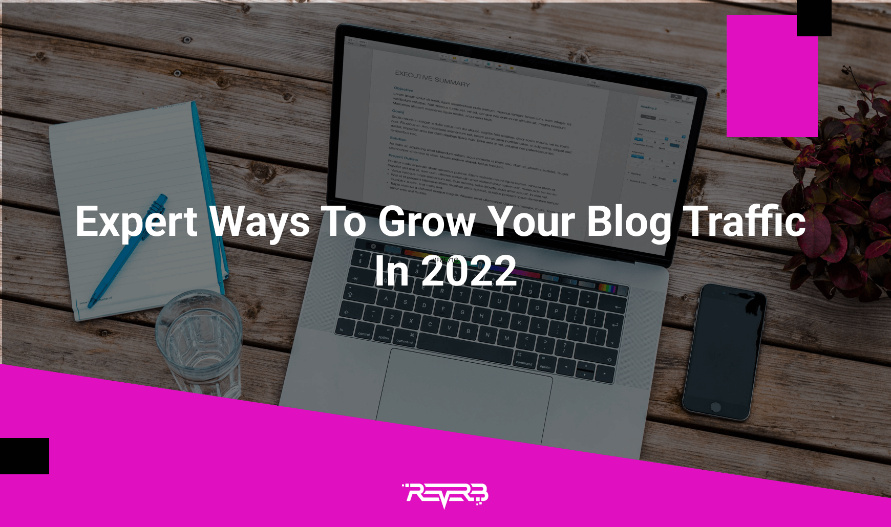 Expert Ways To Grow Your Blog Traffic In 2022 | REVERB