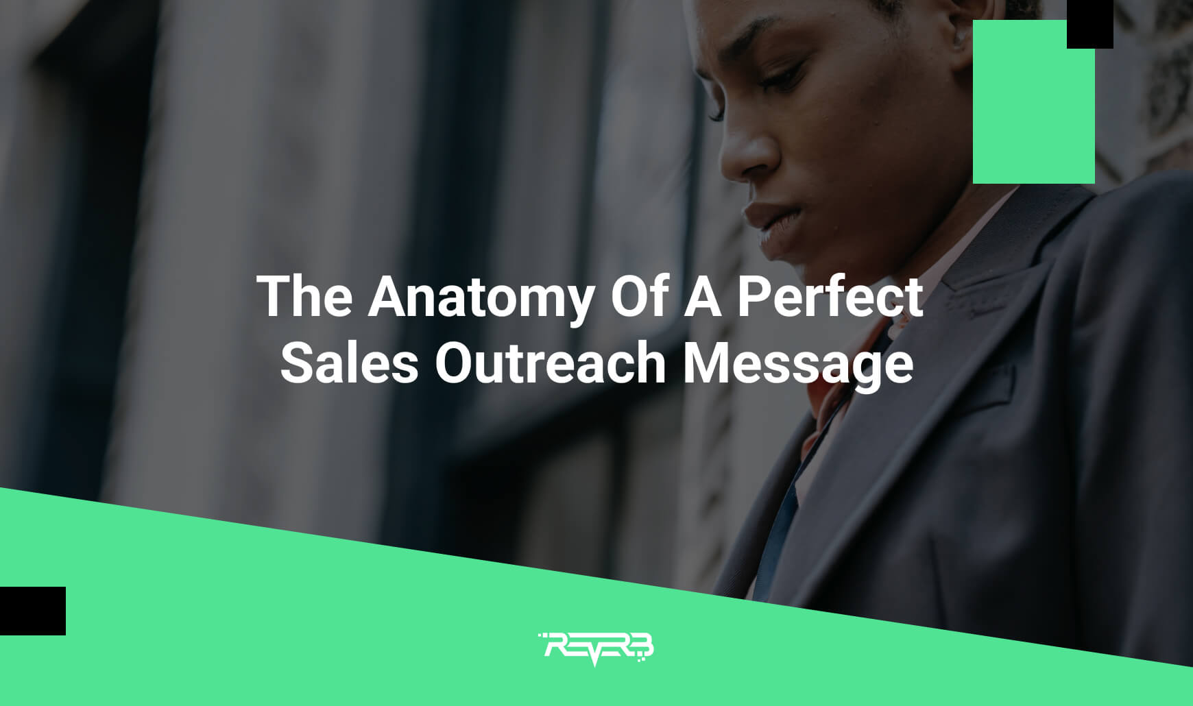 The Anatomy Of A Perfect Sales Outreach Message - ReVerb