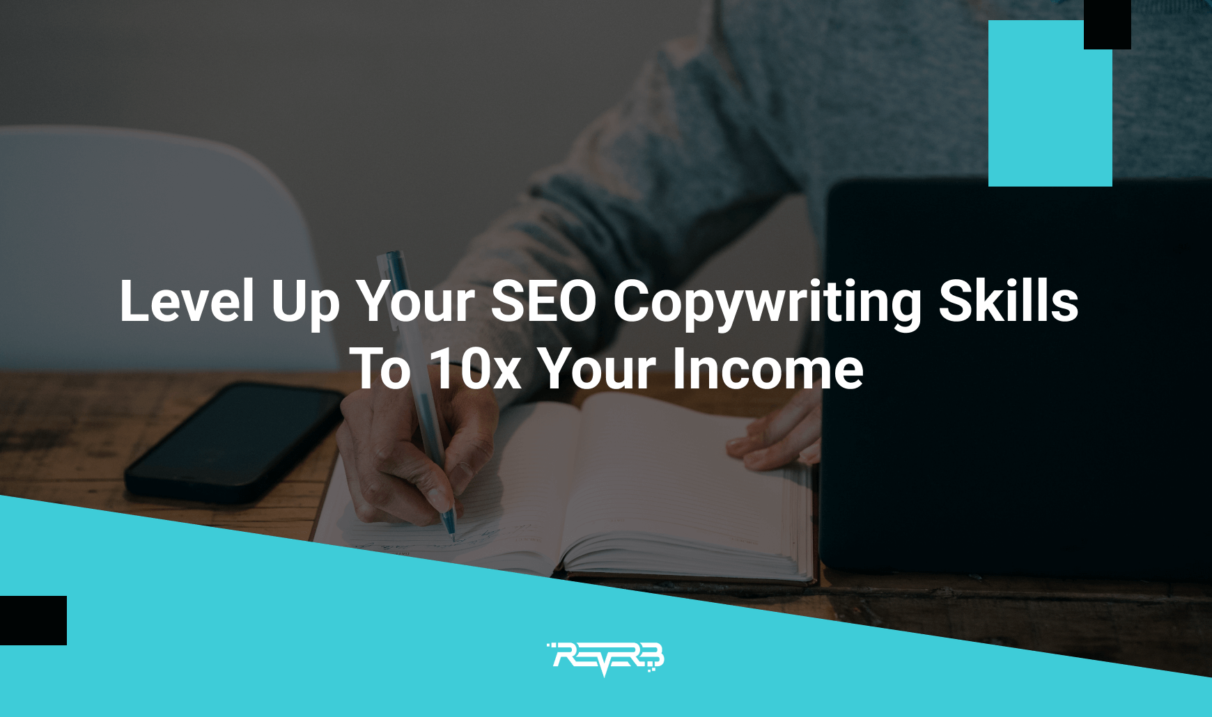 Level Up Your SEO Copywriting Skills To 10x Your Income | REVERB