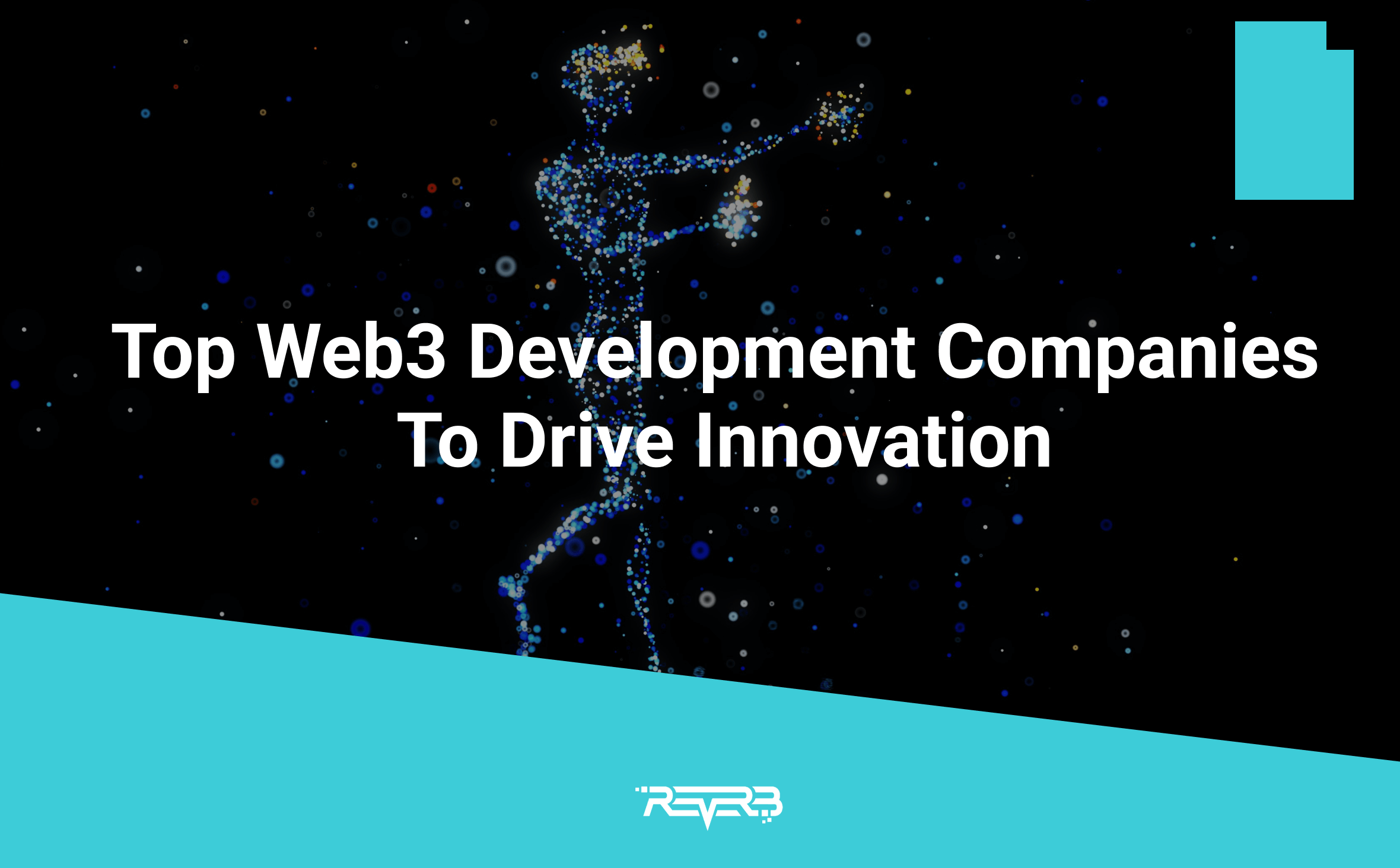 Top Web3 Development Companies For Innovative Project Launch | REVERB