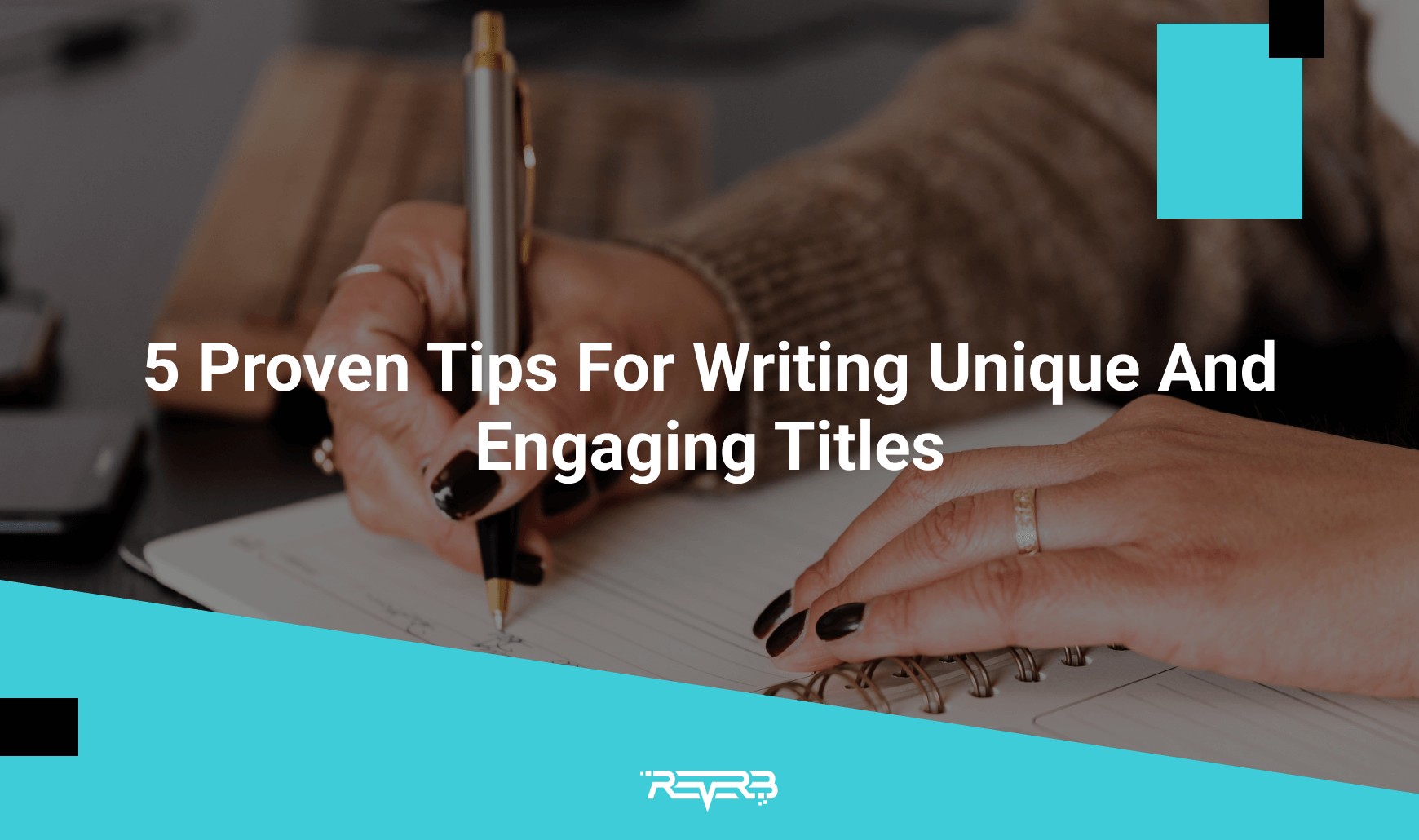 5 Proven Tips For Writing Unique And Engaging Titles | REVERB