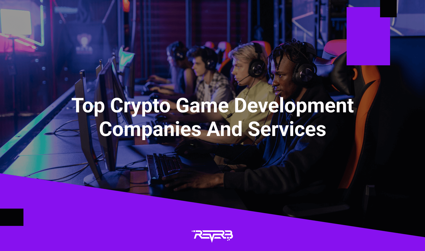 Top Crypto Game Development Companies And Services | REVERB