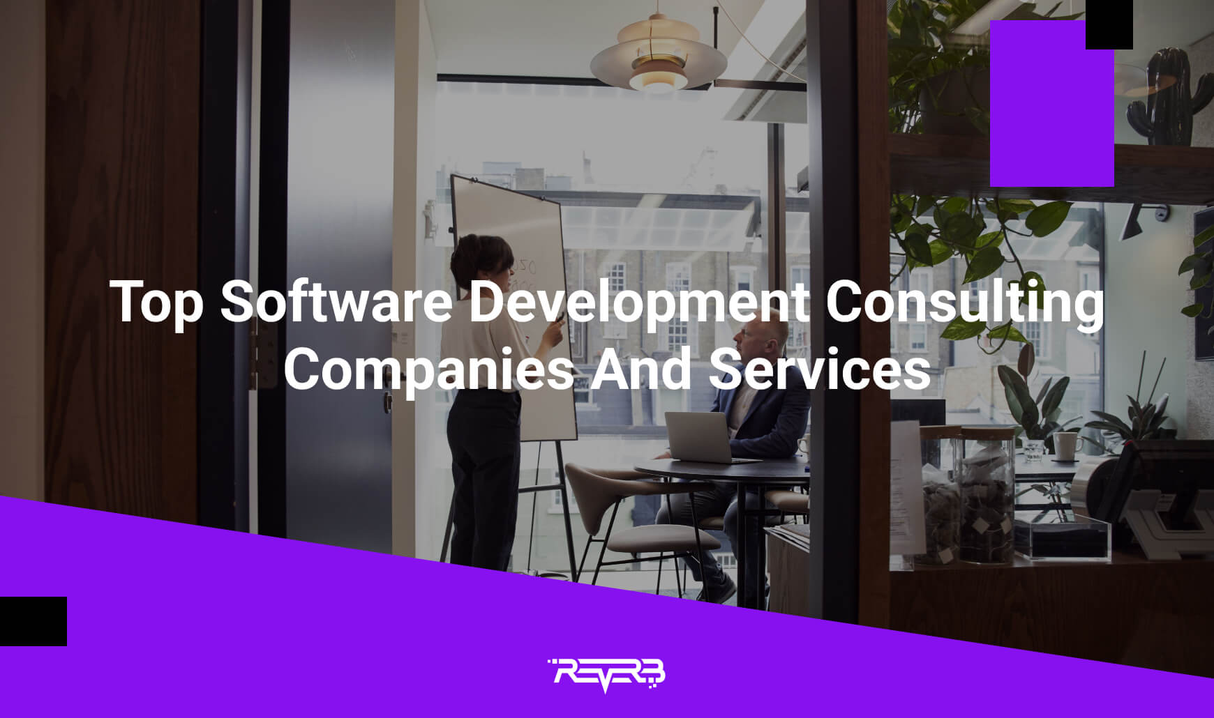 Top Software Development Consulting Companies And Services | REVERB