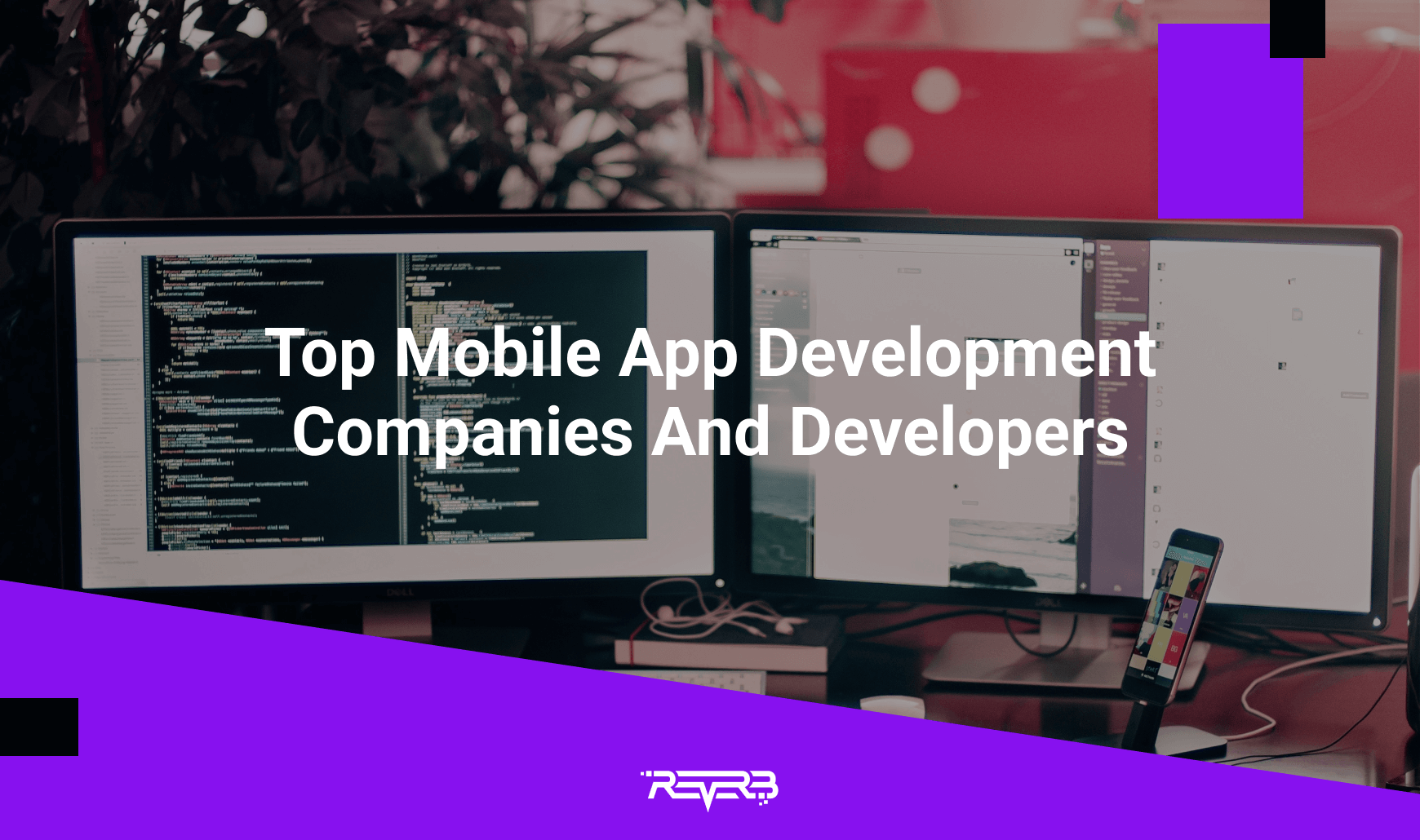 Top Mobile App Development Companies And Developers | REVERB