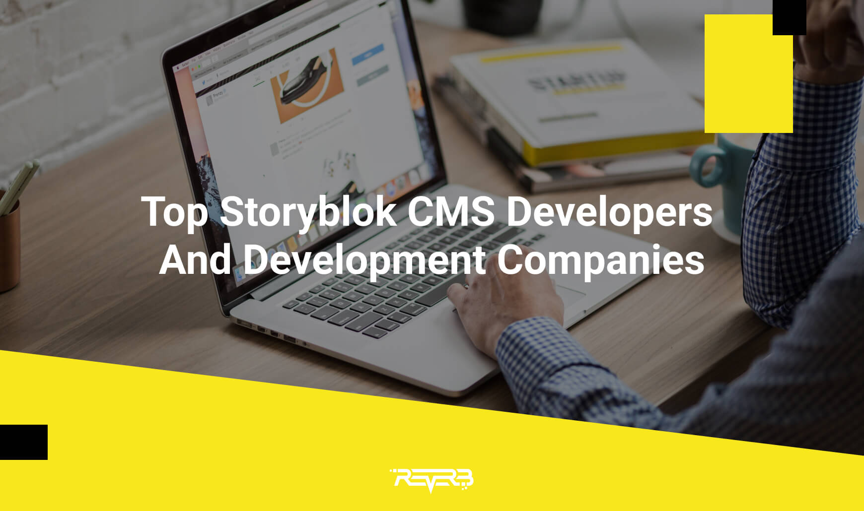 Top Storyblok CMS Developers And Development Companies | REVERB