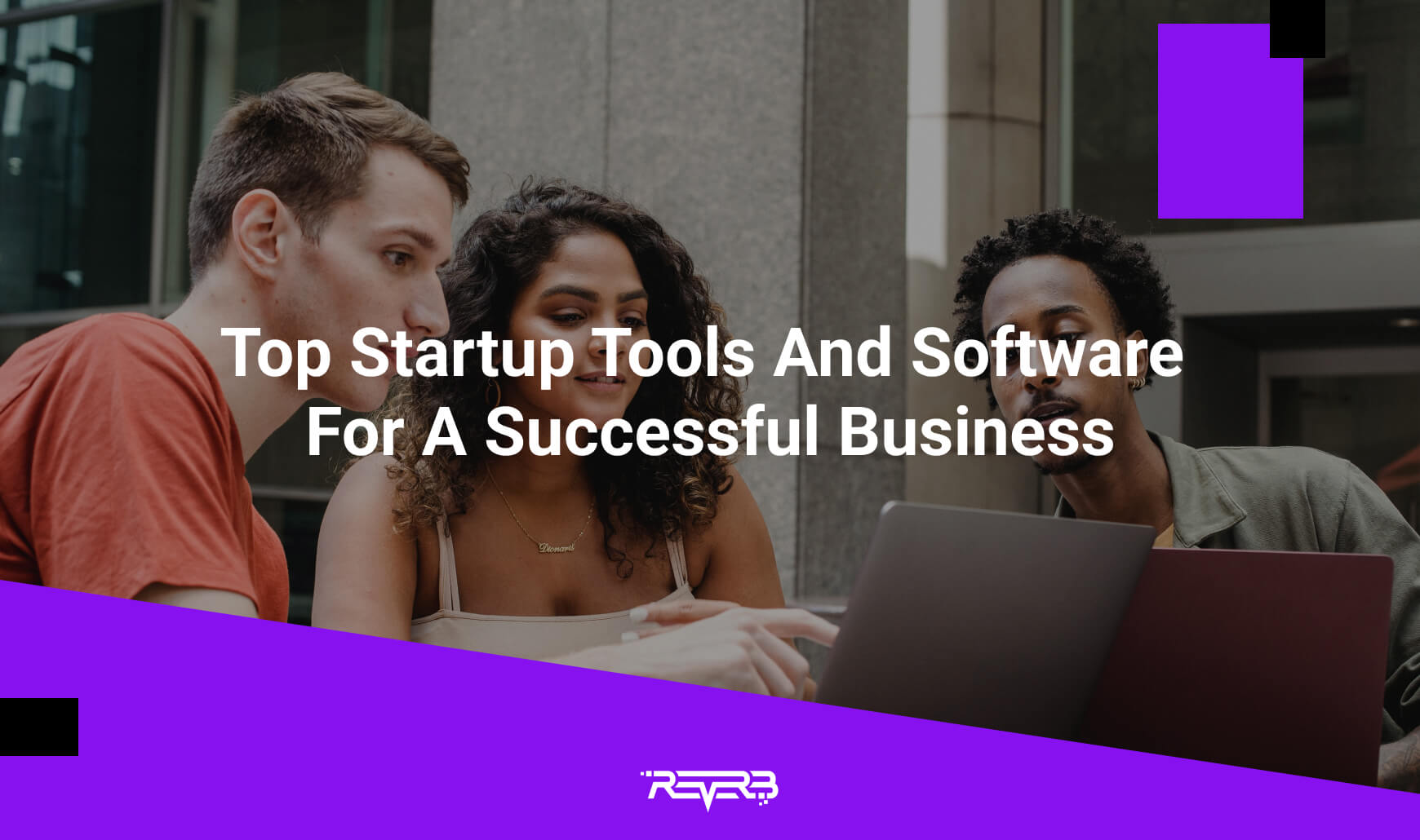Top Startup Tools And Software For A Successful Business | REVERB