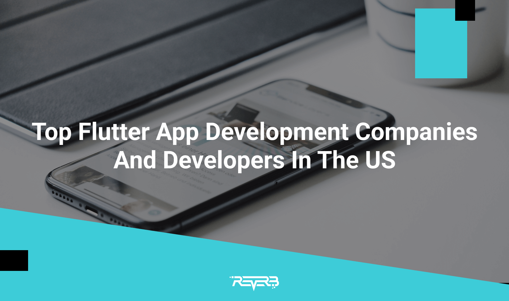 Top Flutter App Development Companies And Developers In The US | REVERB