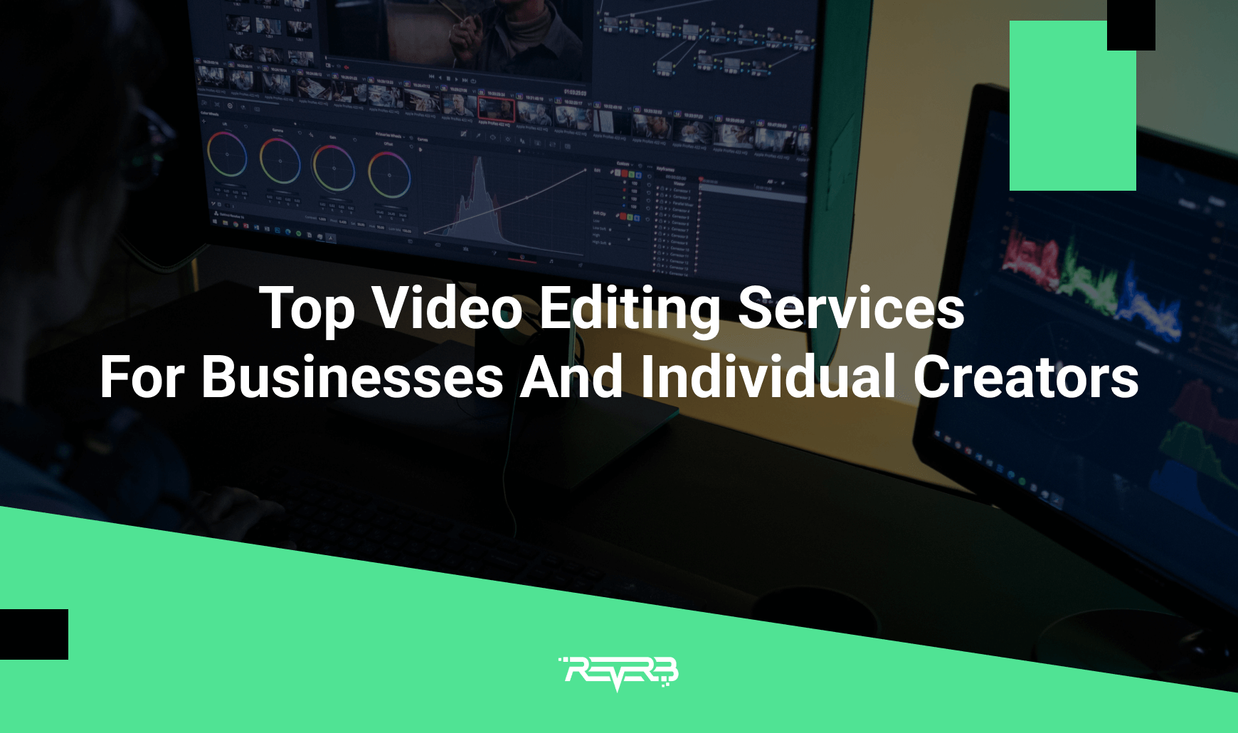 Top Video Editing Services For Businesses And Individual Creators | REVERB