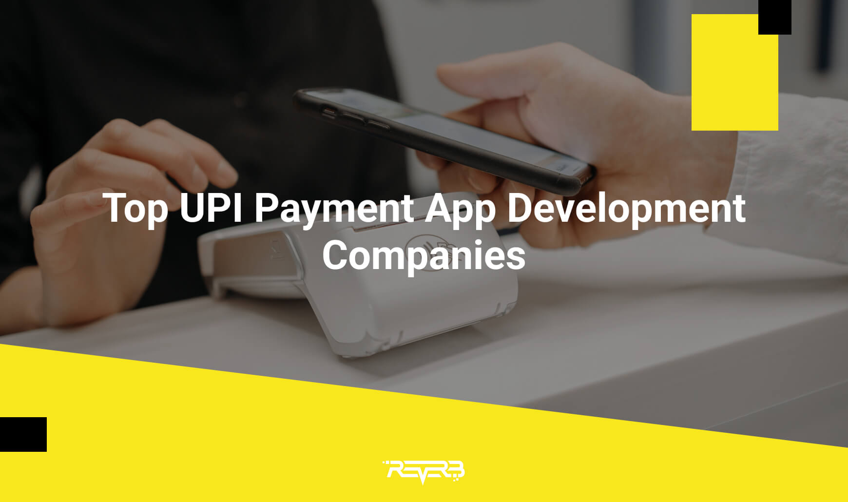 Top UPI Payment App Development Companies | REVERB