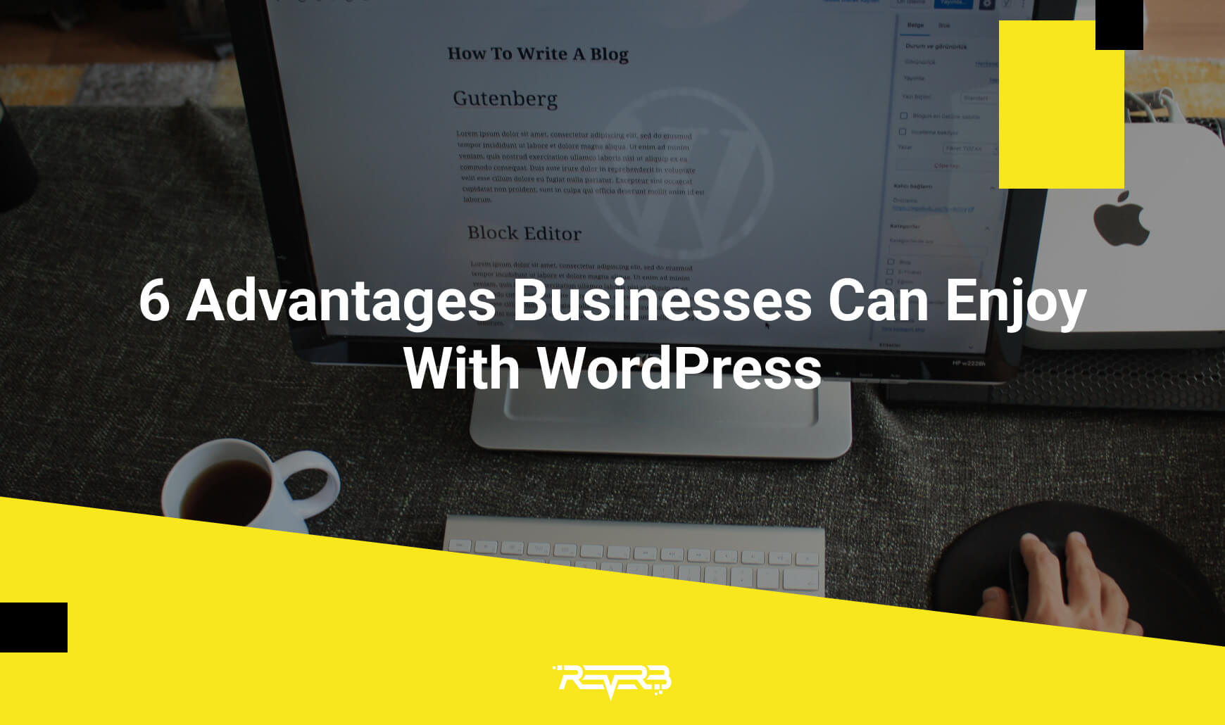 6 Marketing Advantages Businesses Can Enjoy With WordPress | REVERB