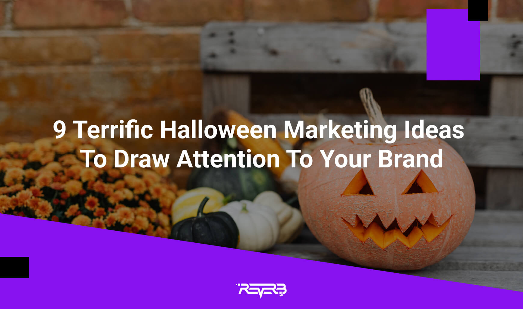 9 Terrific Halloween Marketing Ideas To Draw Attention To Your Brand ...