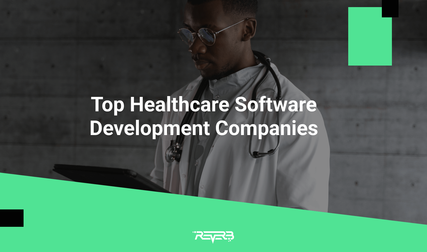 Top Healthcare Software Development Companies | REVERB