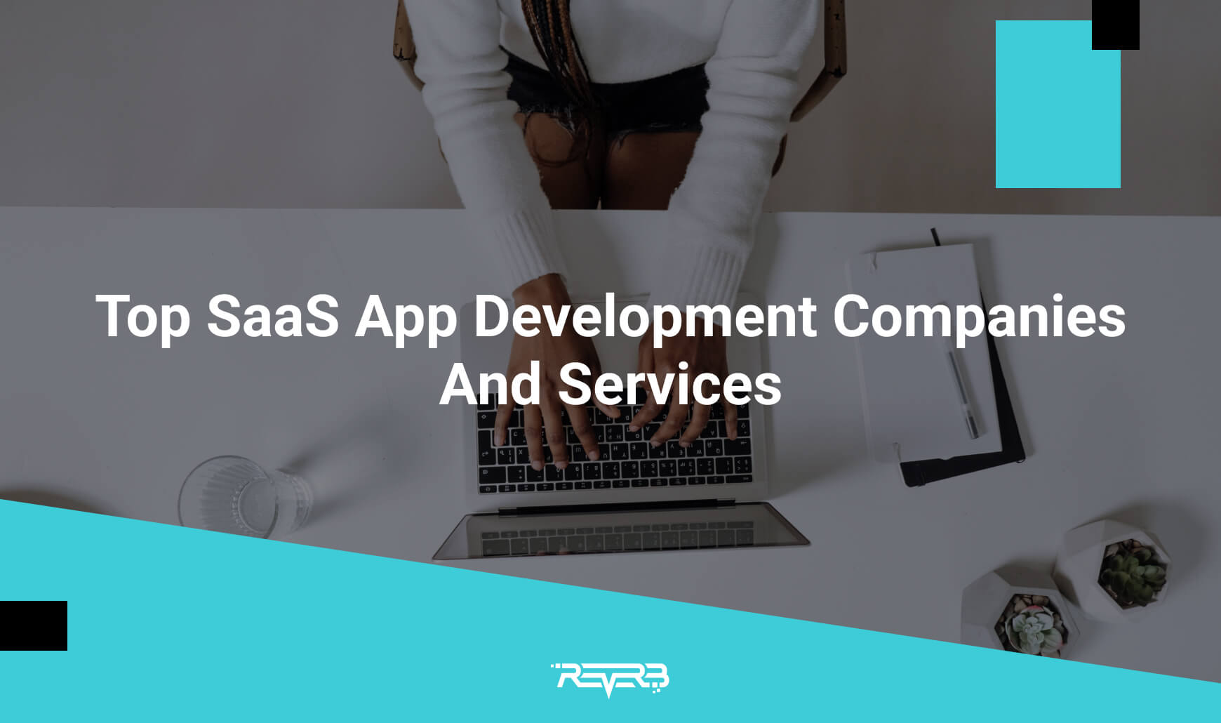Top SaaS App Development Companies and Services - ReVerb