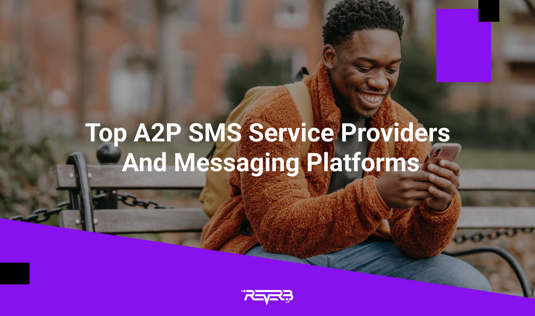 Top A2P SMS Service Providers And Messaging Platforms | REVERB