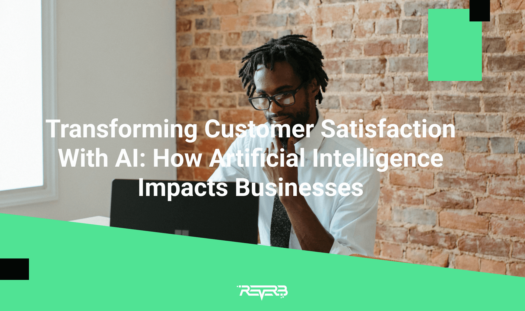 Transforming Customer Satisfaction With Ai How Artificial Intelligence