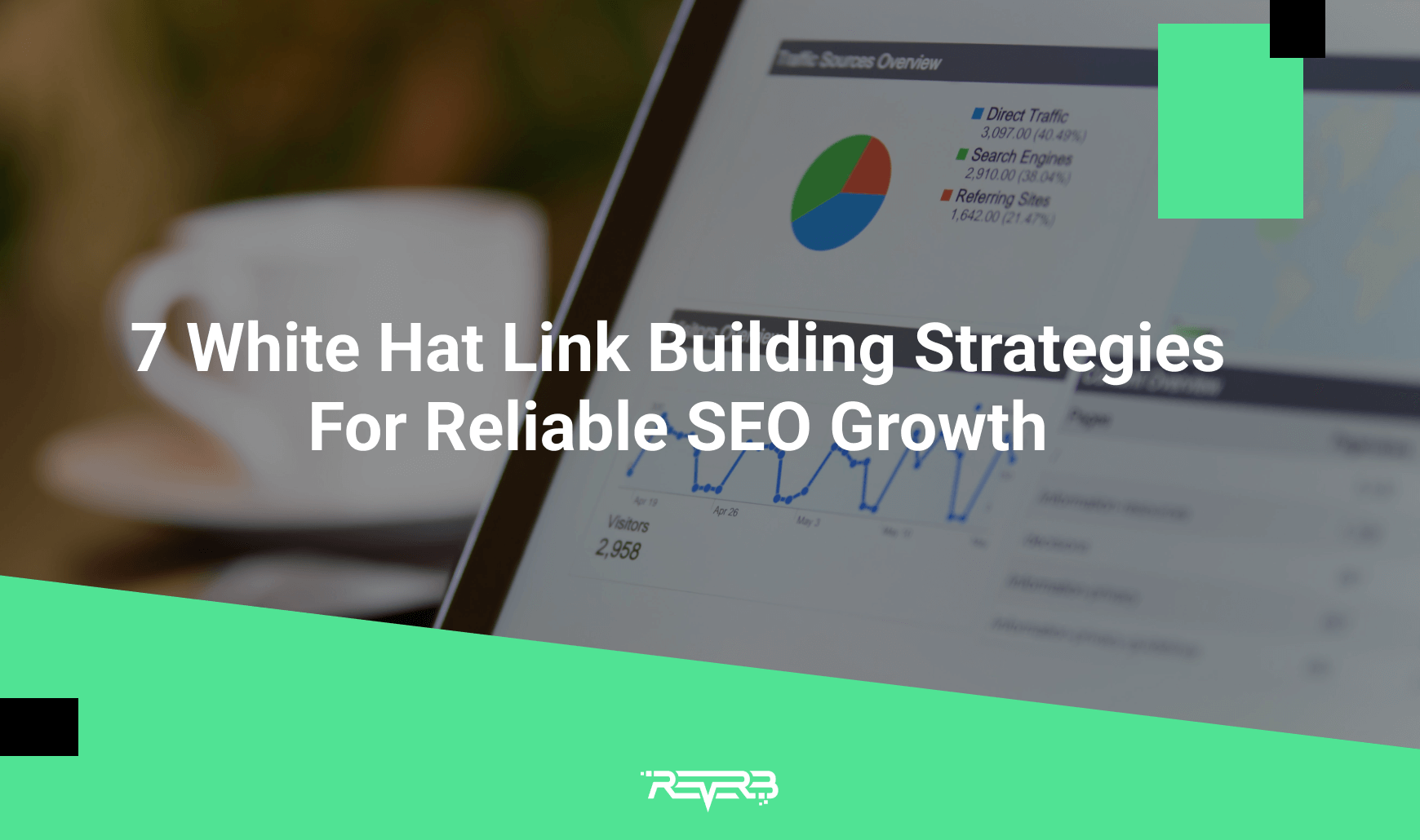 7 White Hat Link Building Strategies For Reliable SEO Growth | REVERB