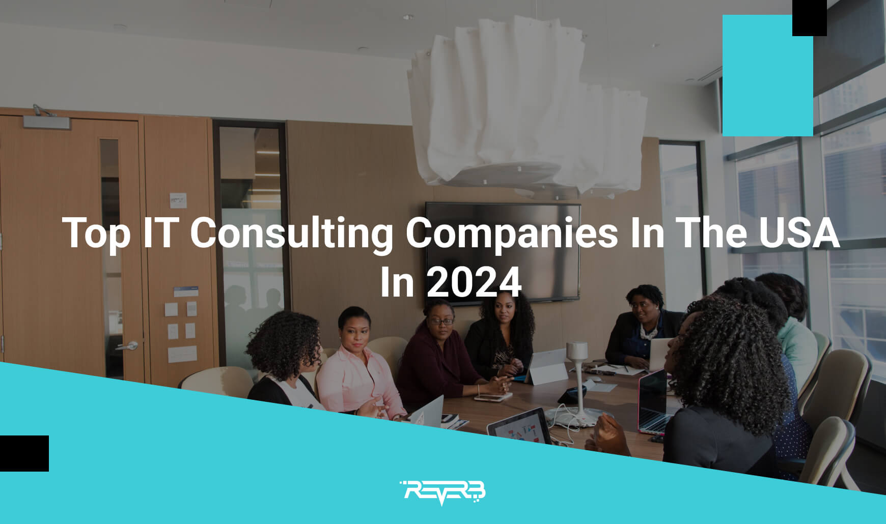 Top IT Consulting Companies in the US In 2024 - ReVerb