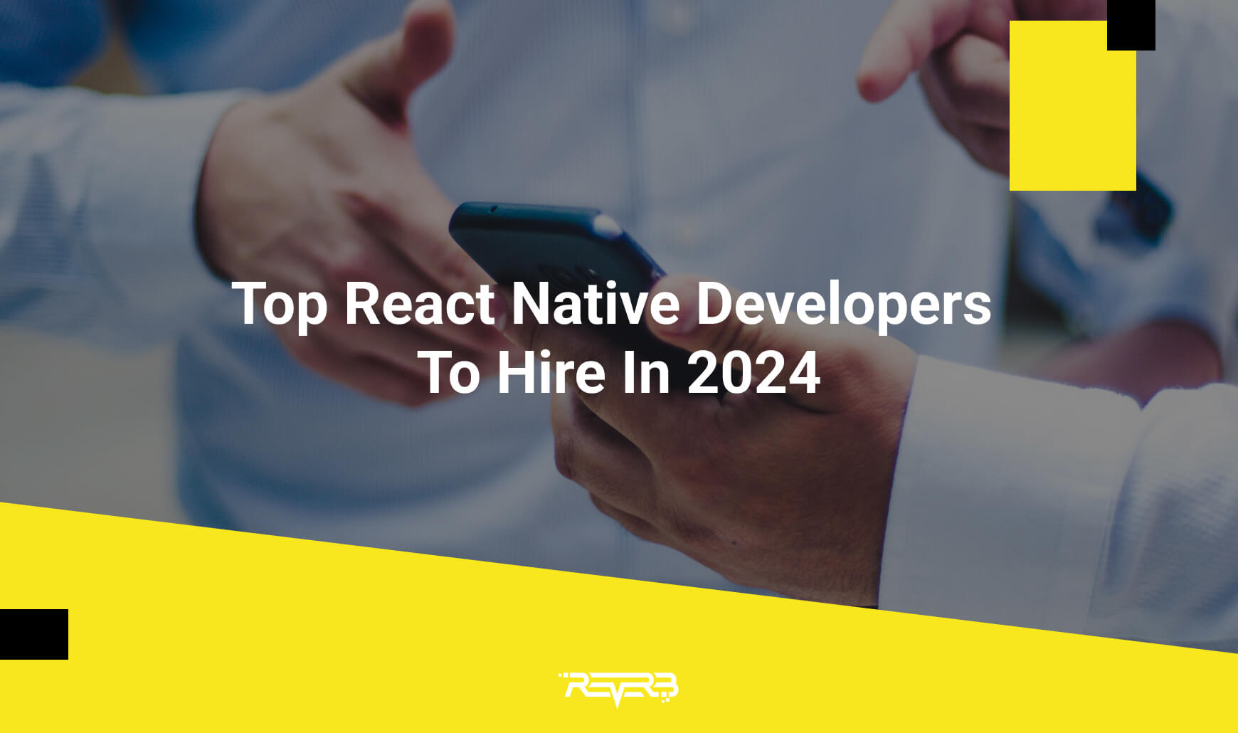 Top React Native Developers To Hire In 2024 | REVERB