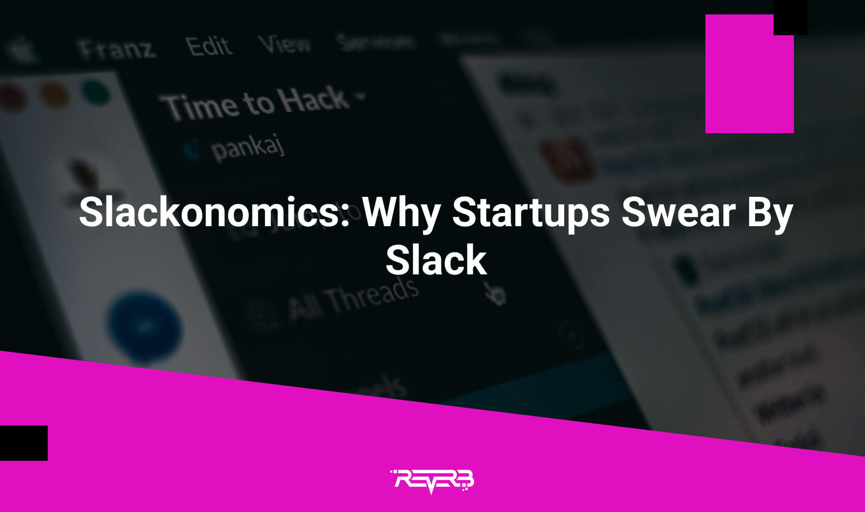 Slackonomics: Why Startups Swear by Slack - ReVer