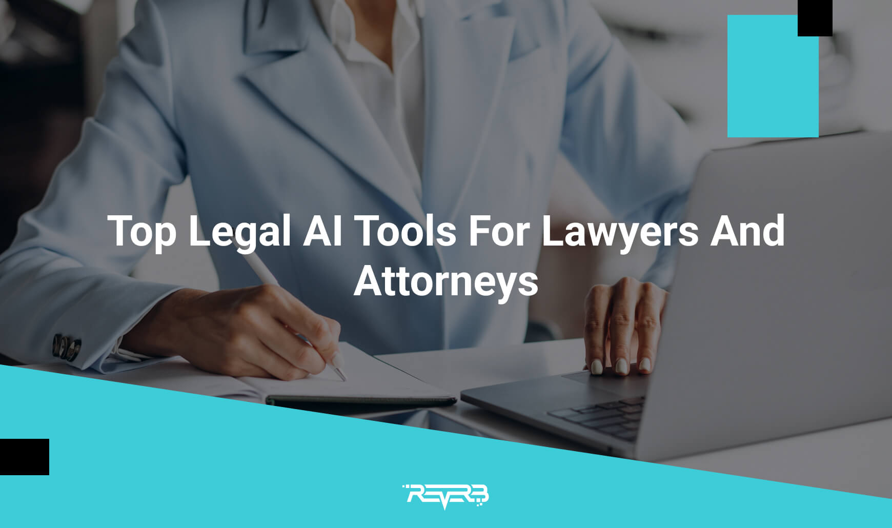 Top Legal AI Tools For Lawyers And Attorneys | REVERB