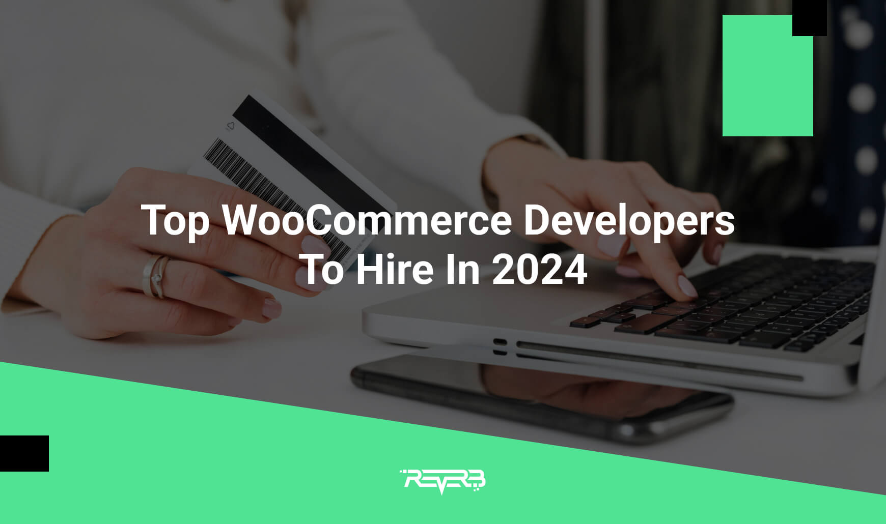 Top WooCommerce Developers to Hire in 2024 | REVERB