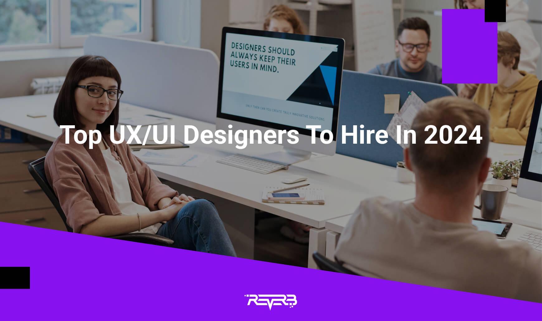Top UX/UI Designers To Hire In 2024 | REVERB