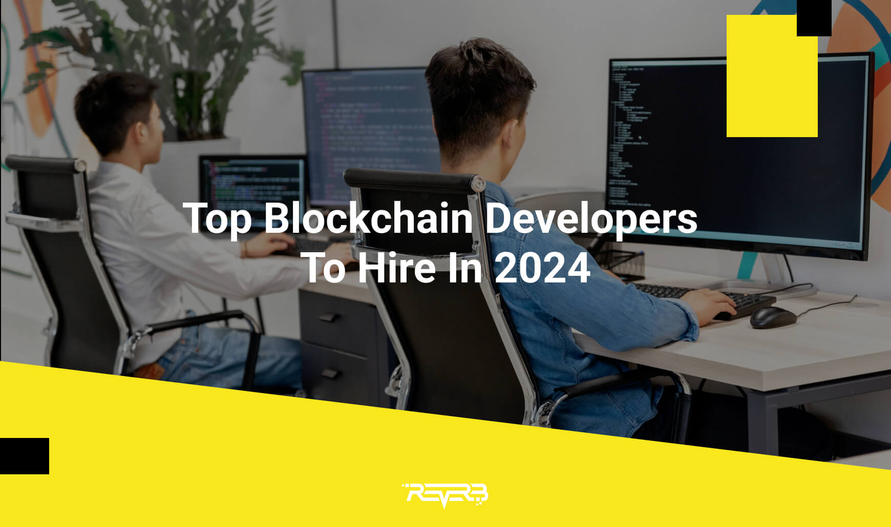 Top Blockchain Developers To Hire In 2024 | REVERB