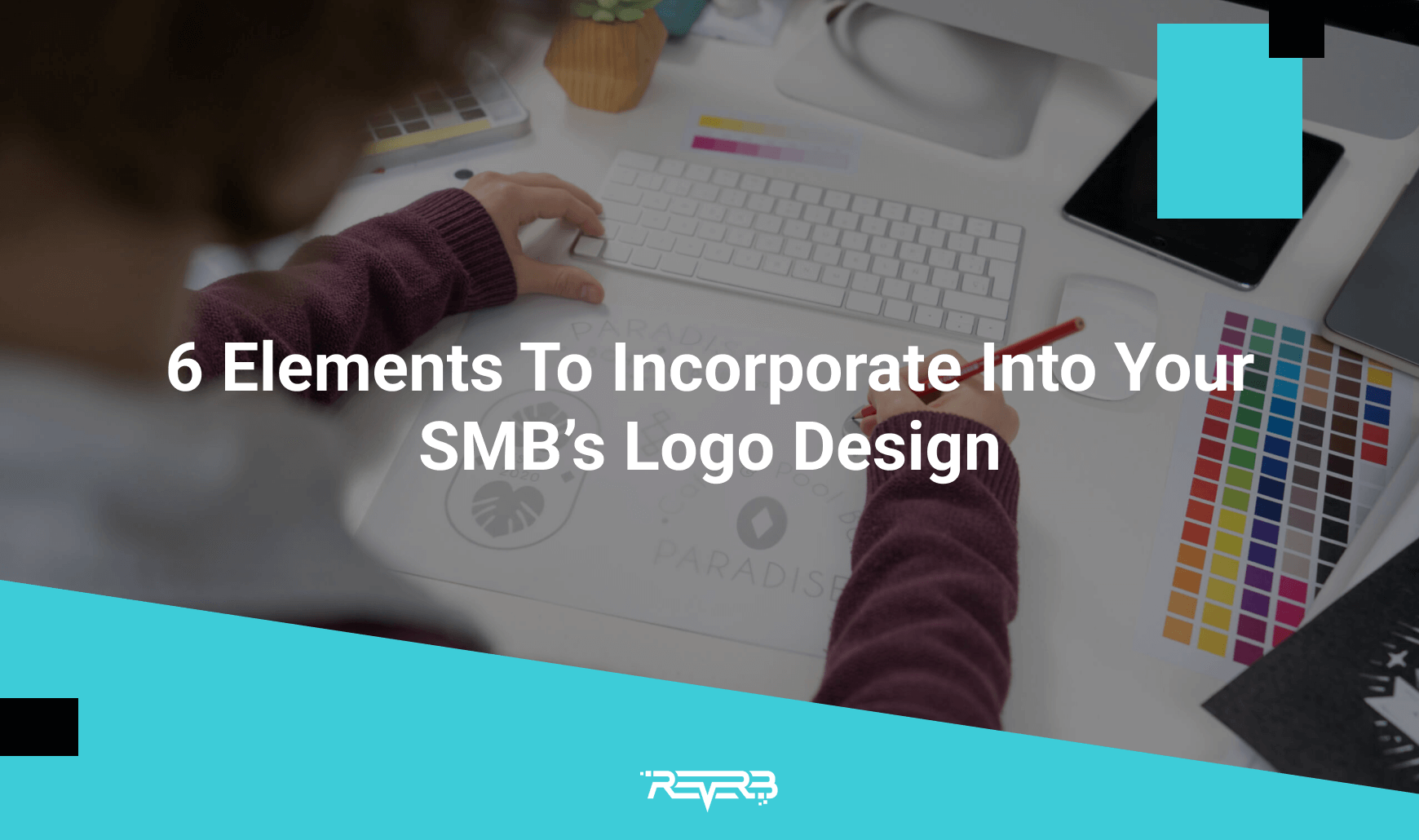 6 Elements To Incorporate Into Your SMB’s Logo Design | REVERB