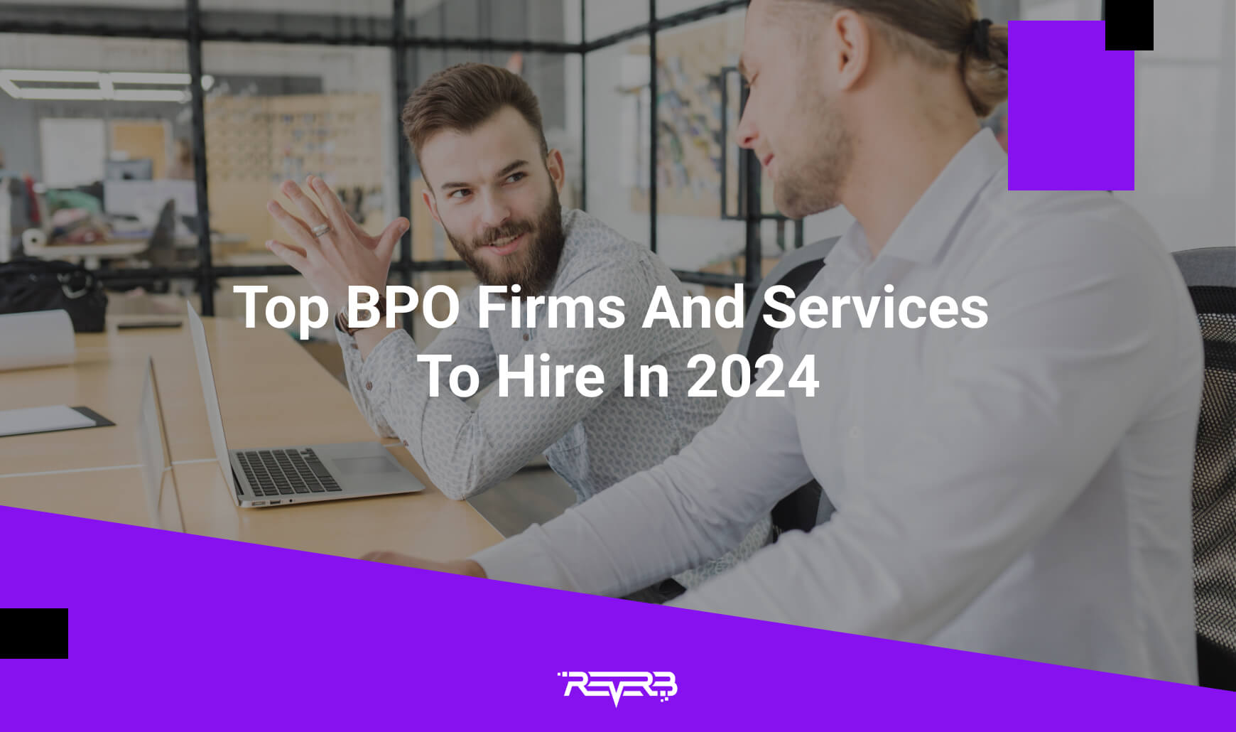 Top BPO Firms And Services To Hire In 2024 | REVERB