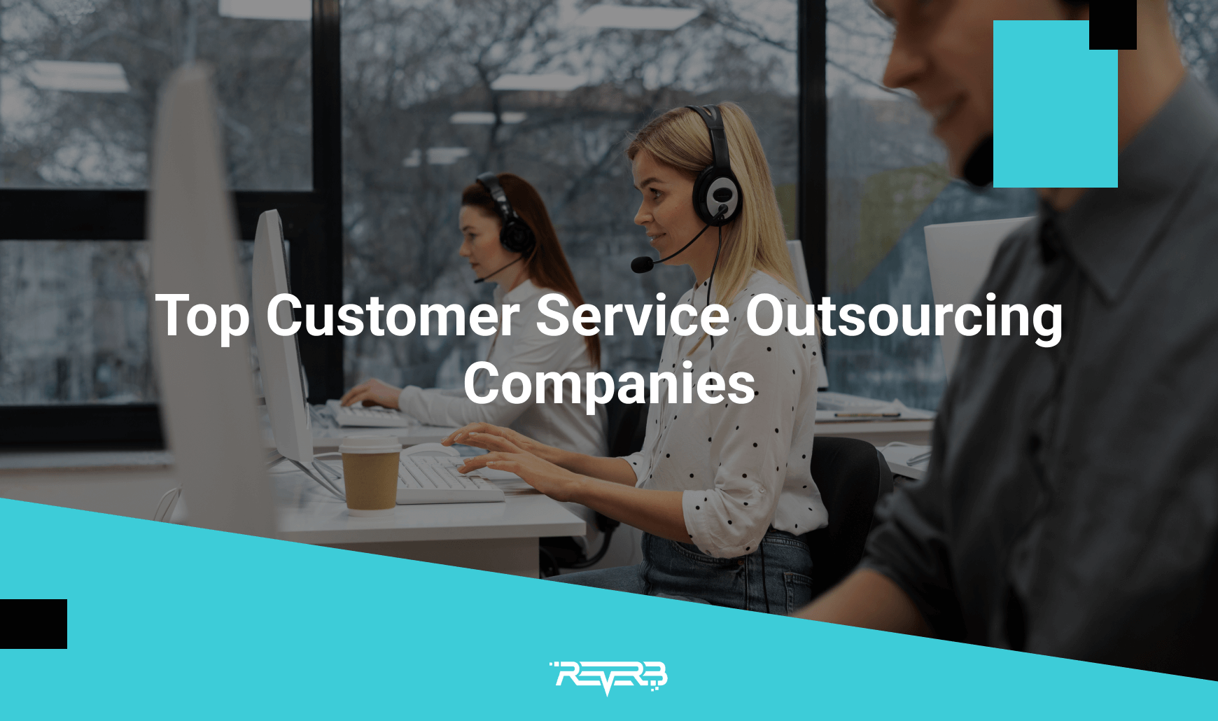 Top Customer Service Outsourcing Companies | REVERB