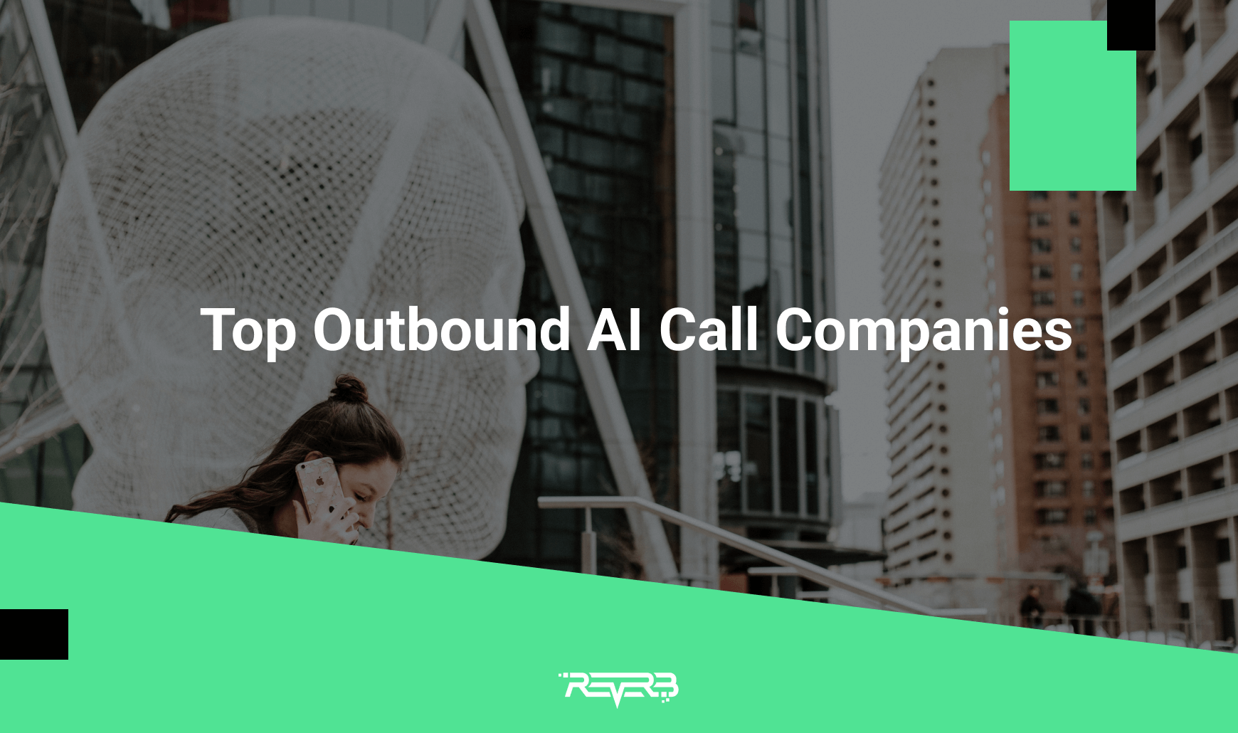 Top Outbound AI Call Companies And Services | REVERB