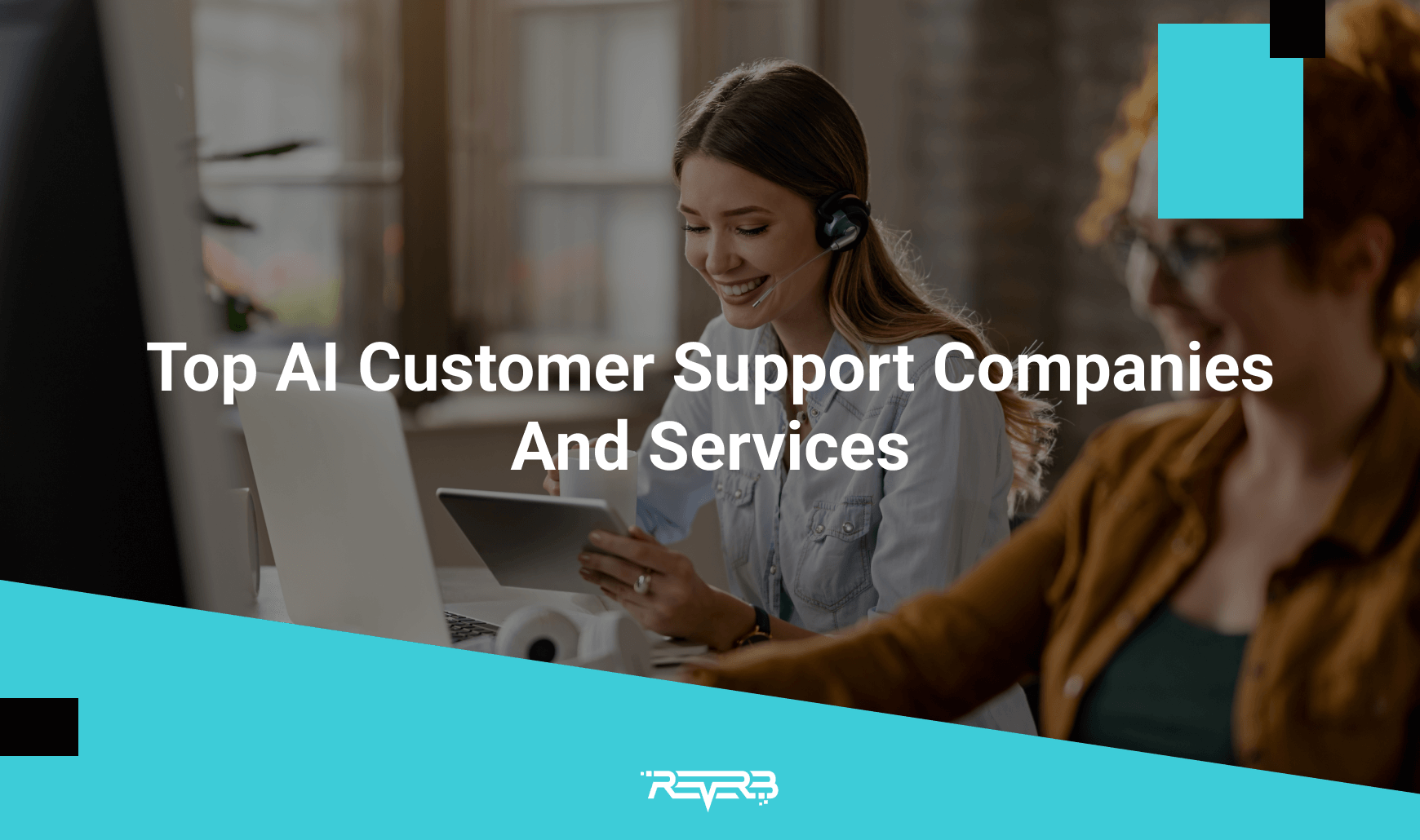 Top AI Customer Support Companies And Services | REVERB