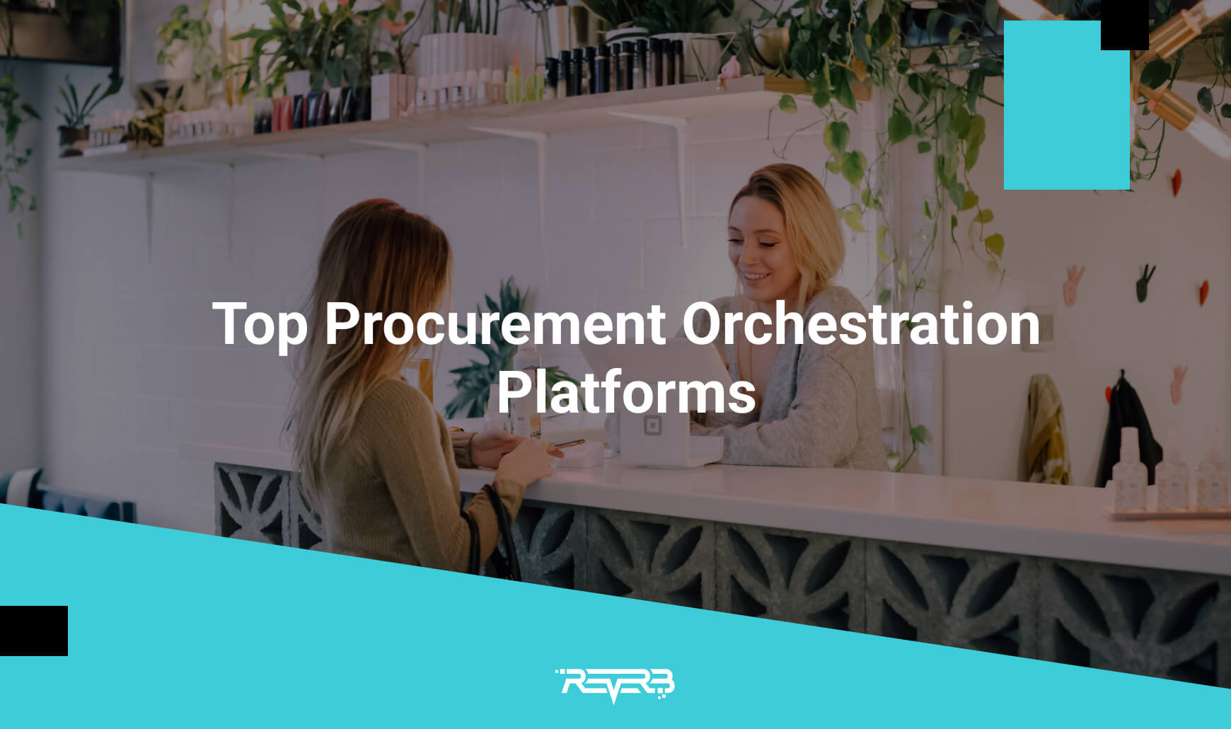 Top Procurement Orchestration Platforms - ReVerb