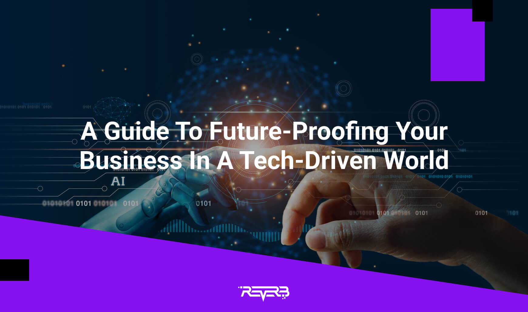 A Guide To Future-Proofing Your Business In A Tech-Driven World | REVERB