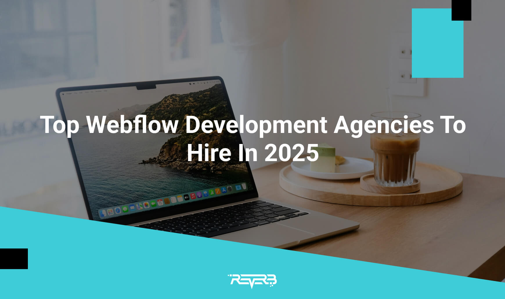 Top Webflow Development Agencies to Hire in 2025 - ReVerb