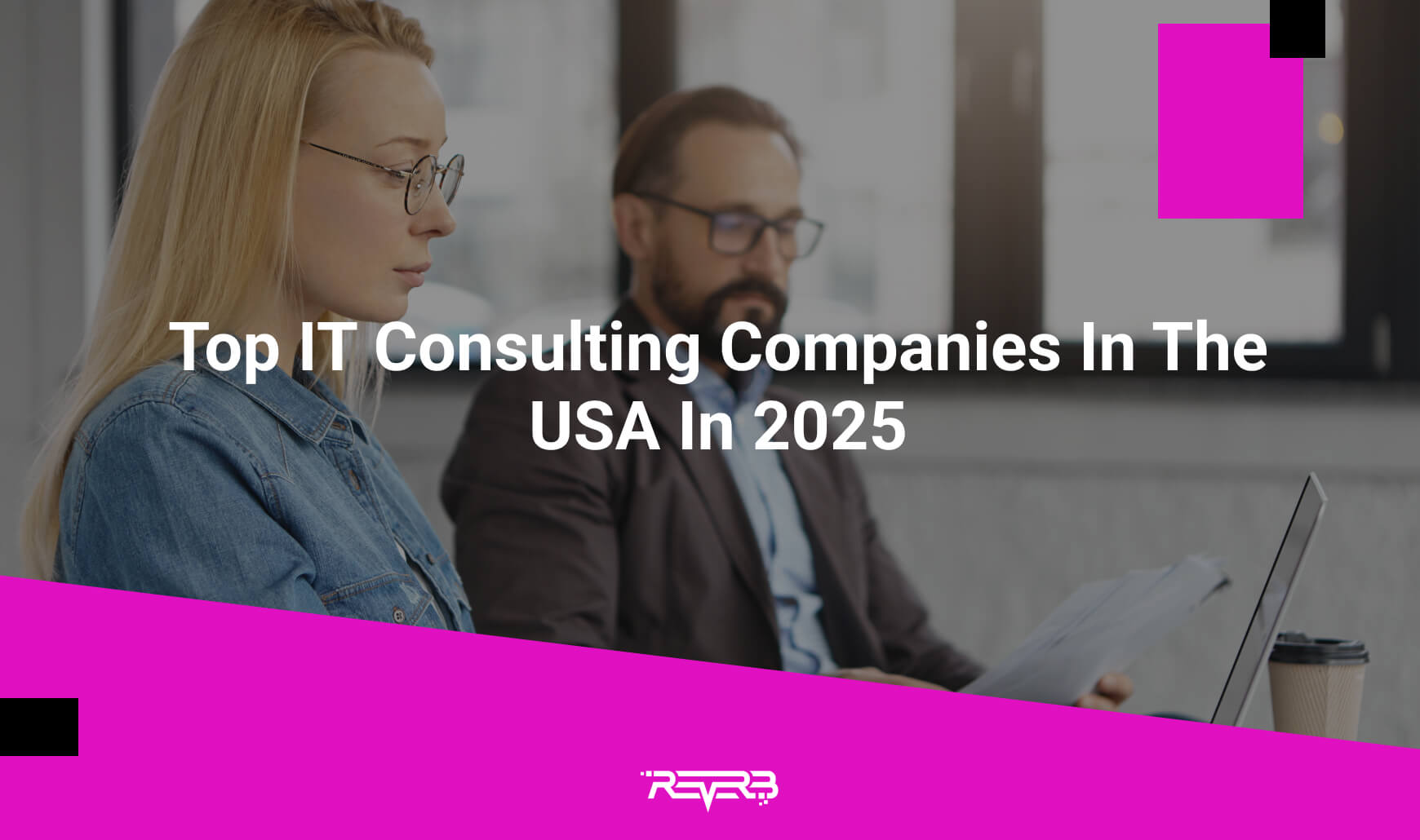 Top IT Consulting Companies In The USA In 2025 | REVERB