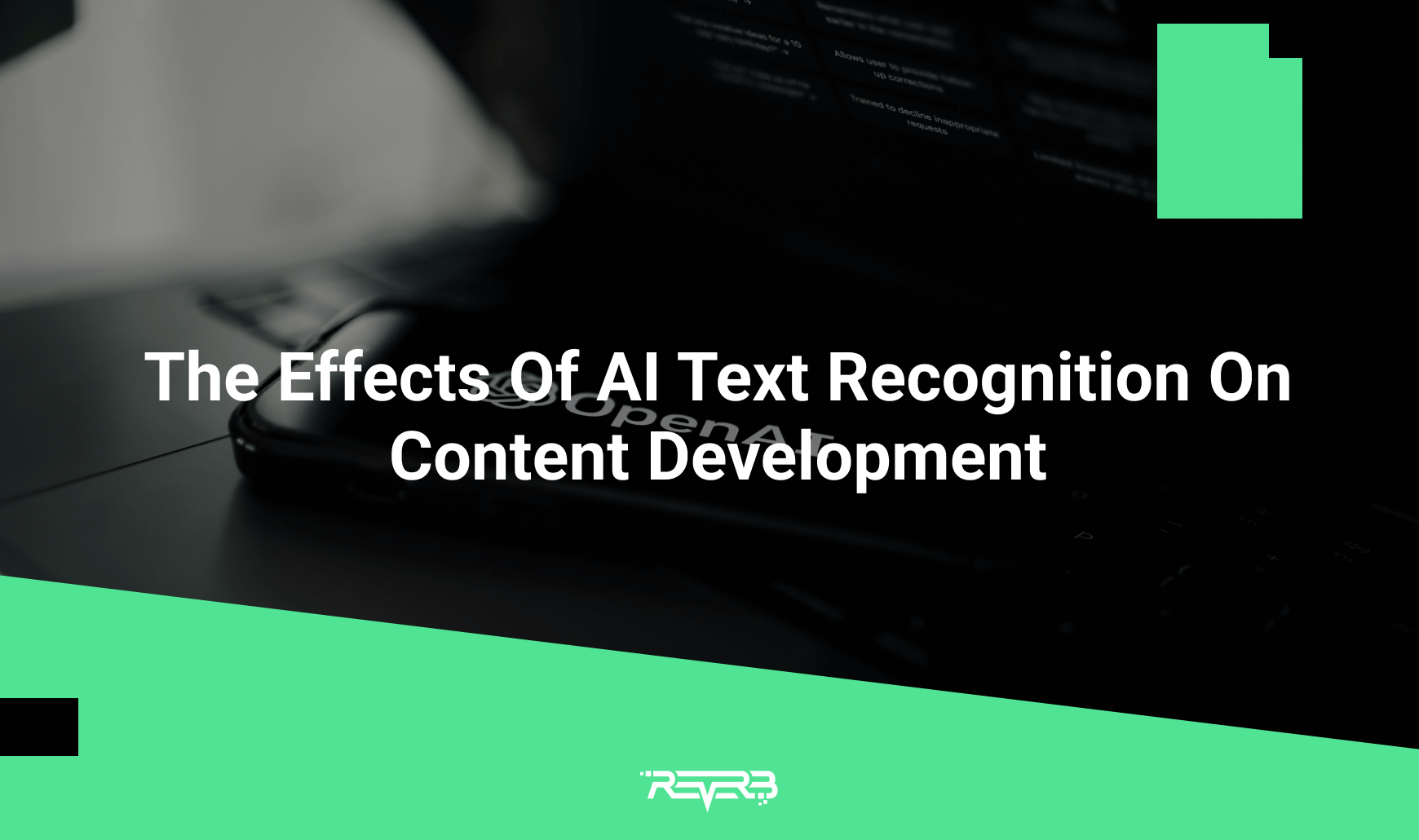 The Effects Of AI Text Recognition On Content Development | REVERB