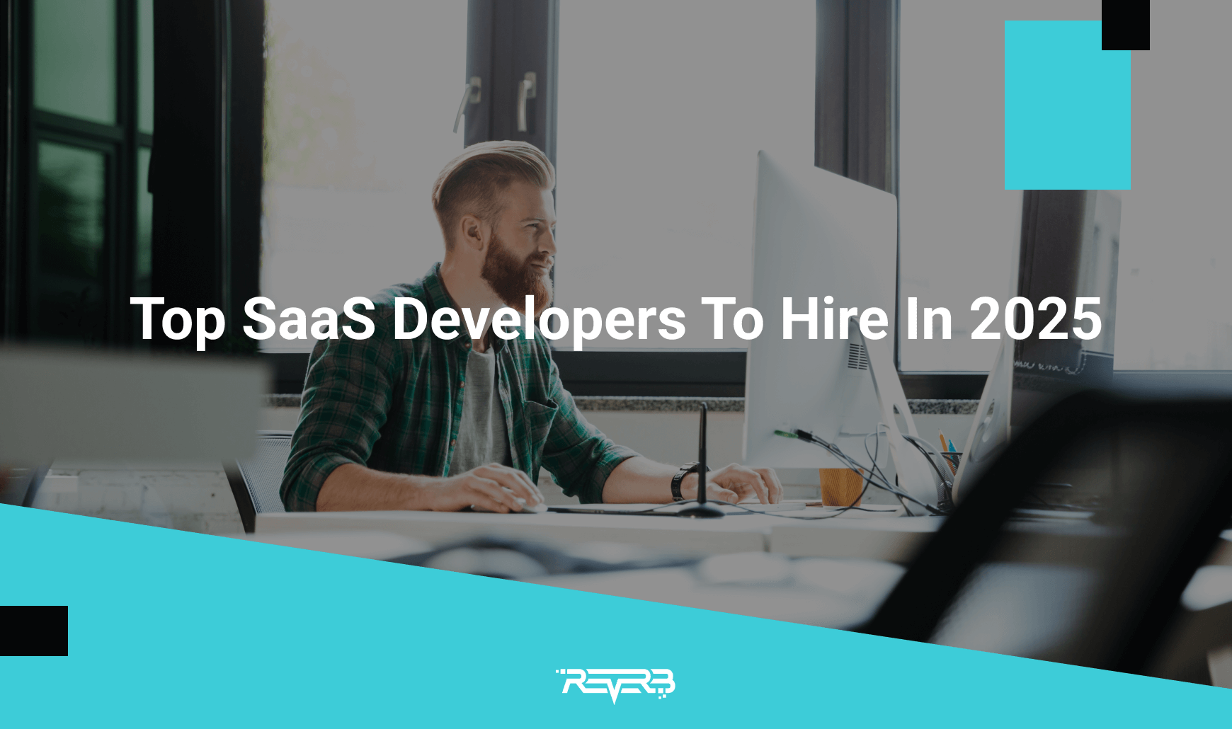 Top SaaS Developers To Hire In 2025 | REVERB