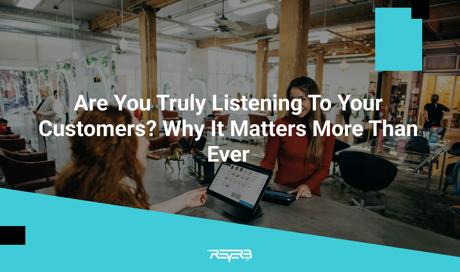 Are You Truly Listening To Your Customers? Why It Matters More Than ...