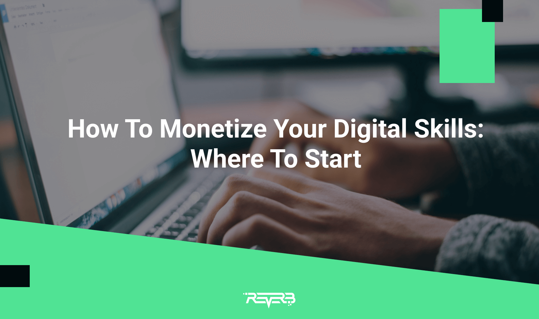 How To Monetize Your Digital Skills: Where To Start | REVERB