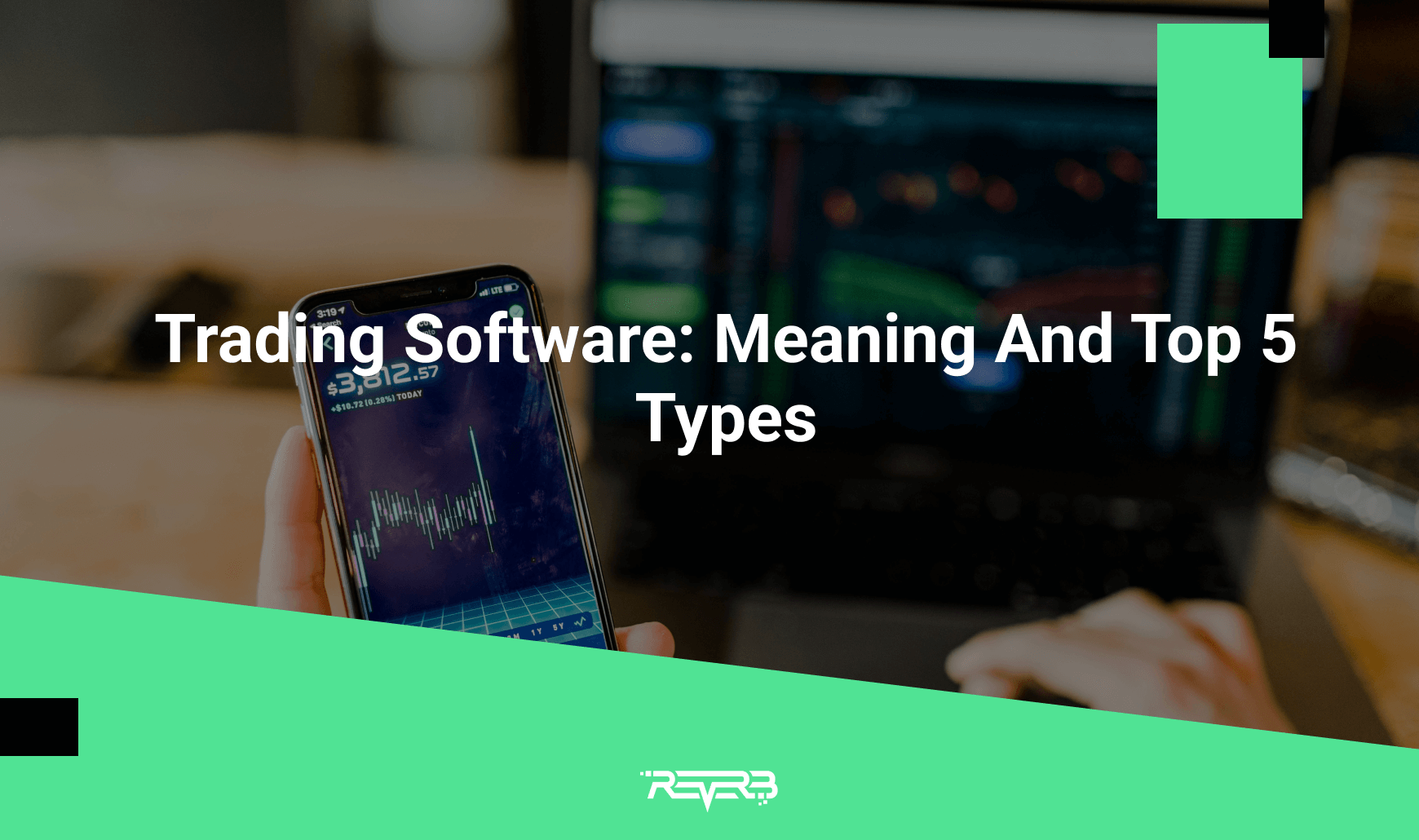 Trading Software: Meaning and Top 5 Types - ReVerb