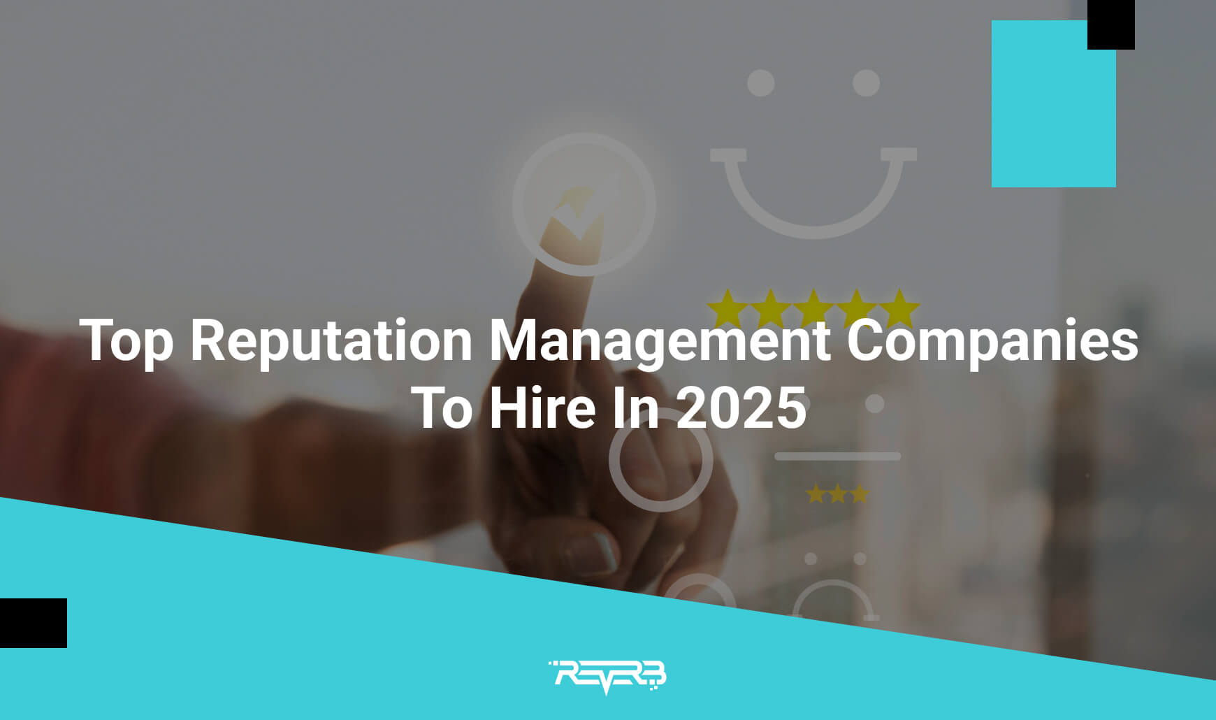 Top Reputation Management Companies To Hire In 2025 | REVERB
