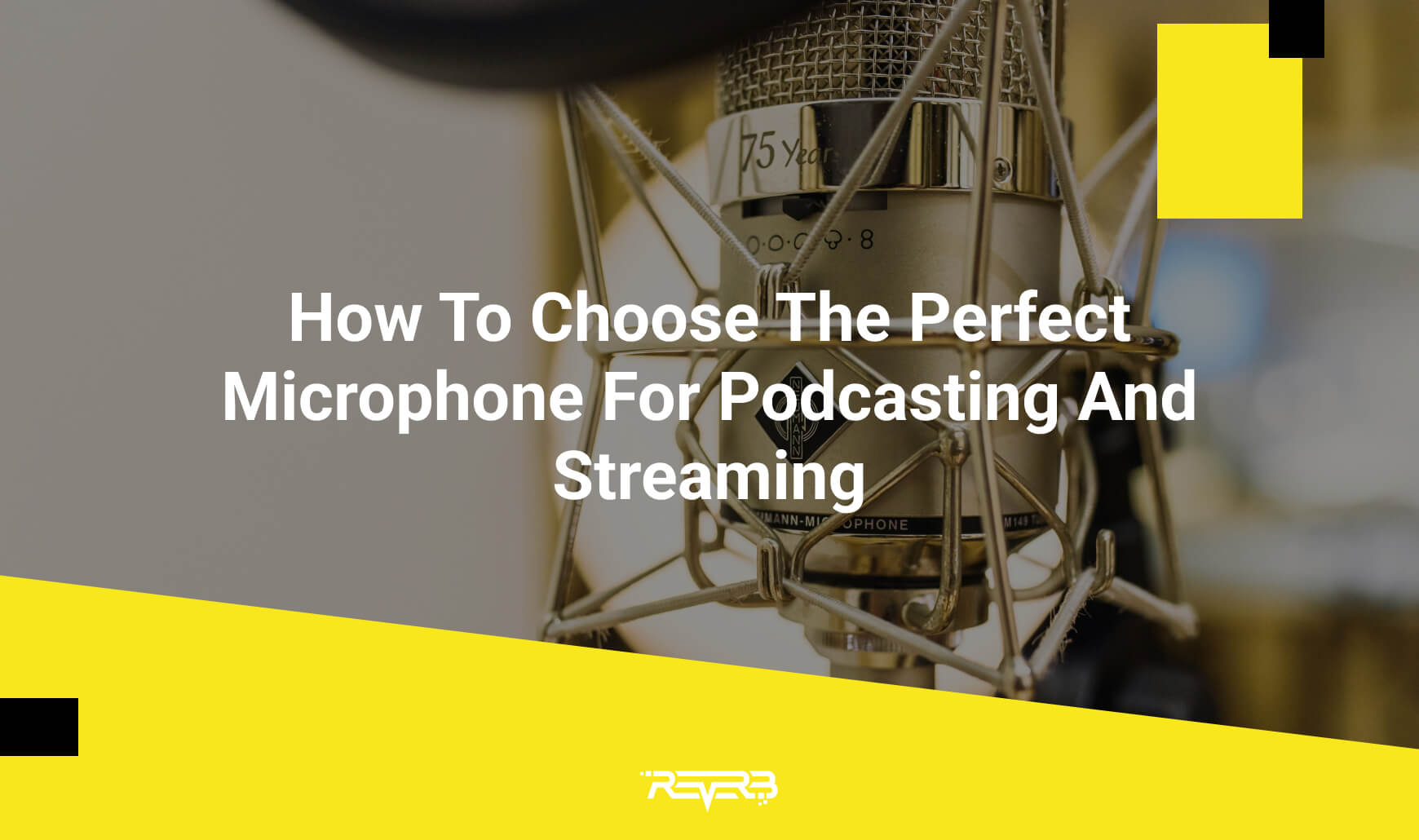How To Choose The Perfect Microphone For Podcasting And Streaming | REVERB